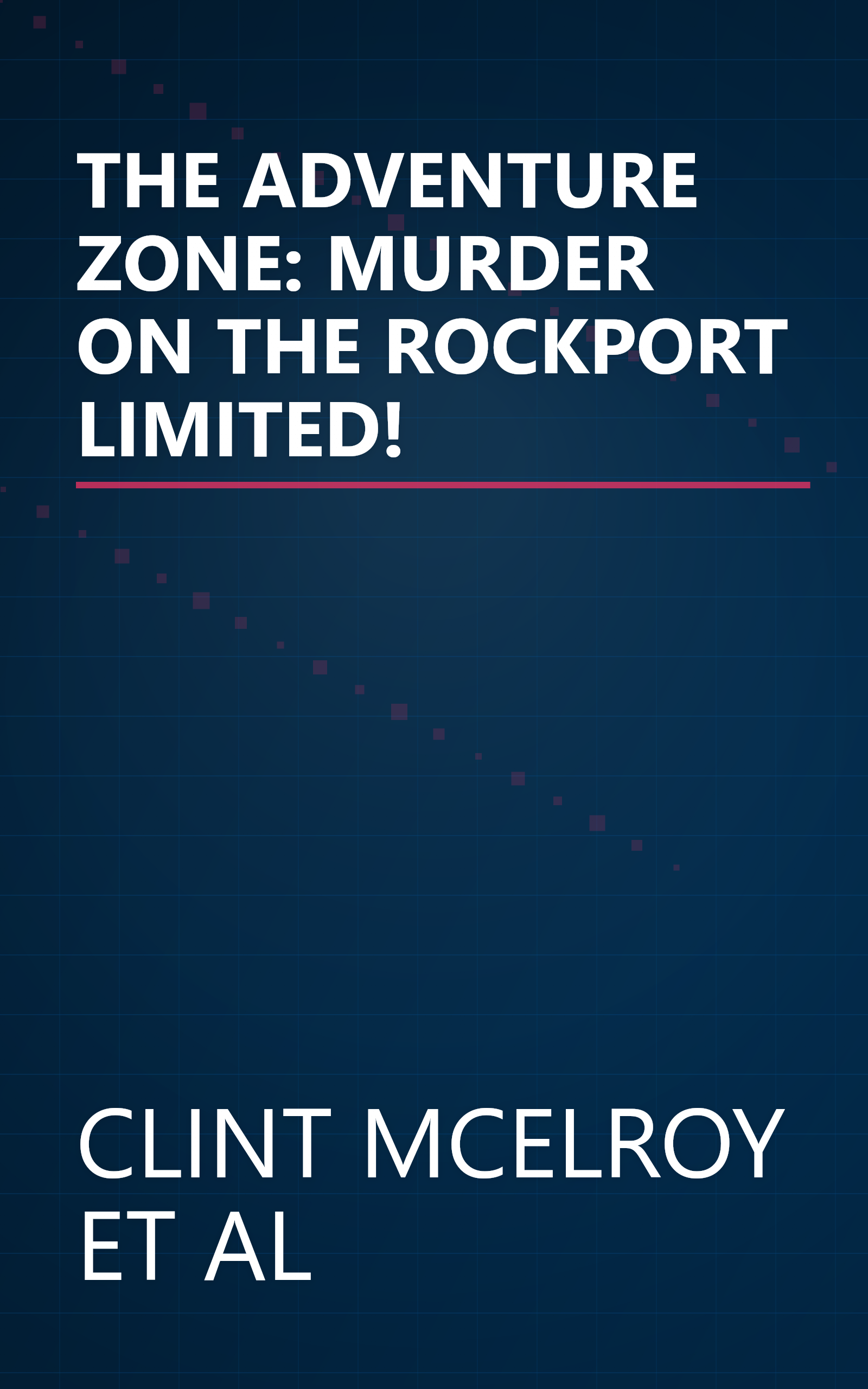 THE ADVENTURE ZONE: MURDER ON THE ROCKPORT LIMITED! book cover