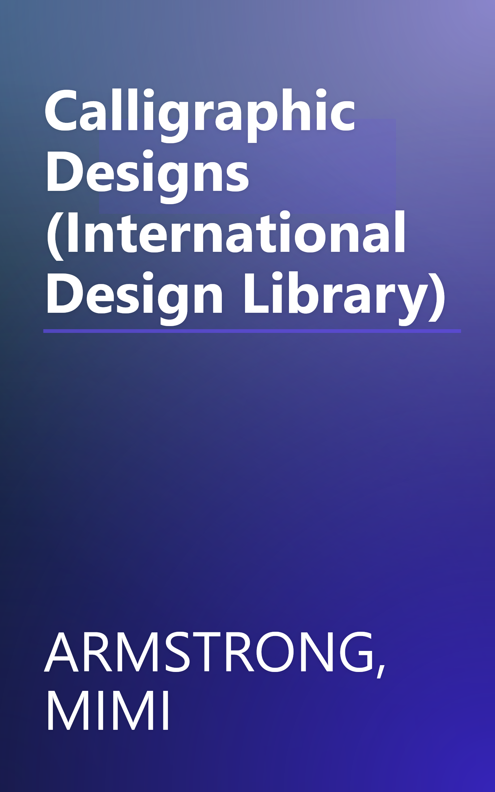 Calligraphic Designs (International Design Library) book cover