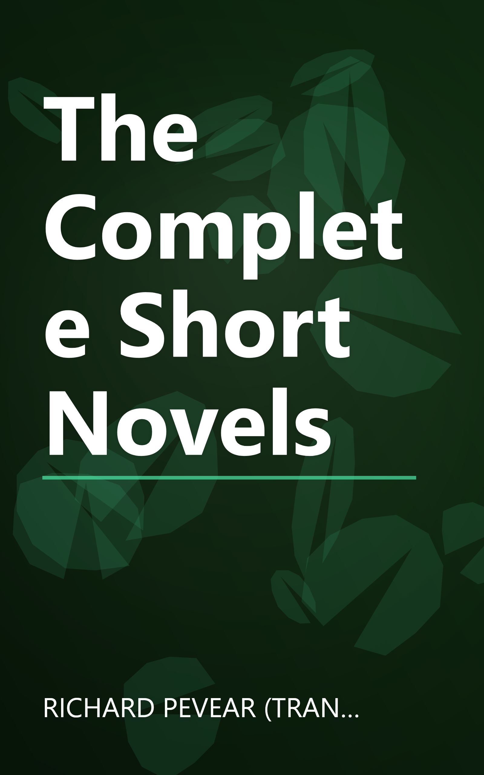 The Complete Short Novels book cover