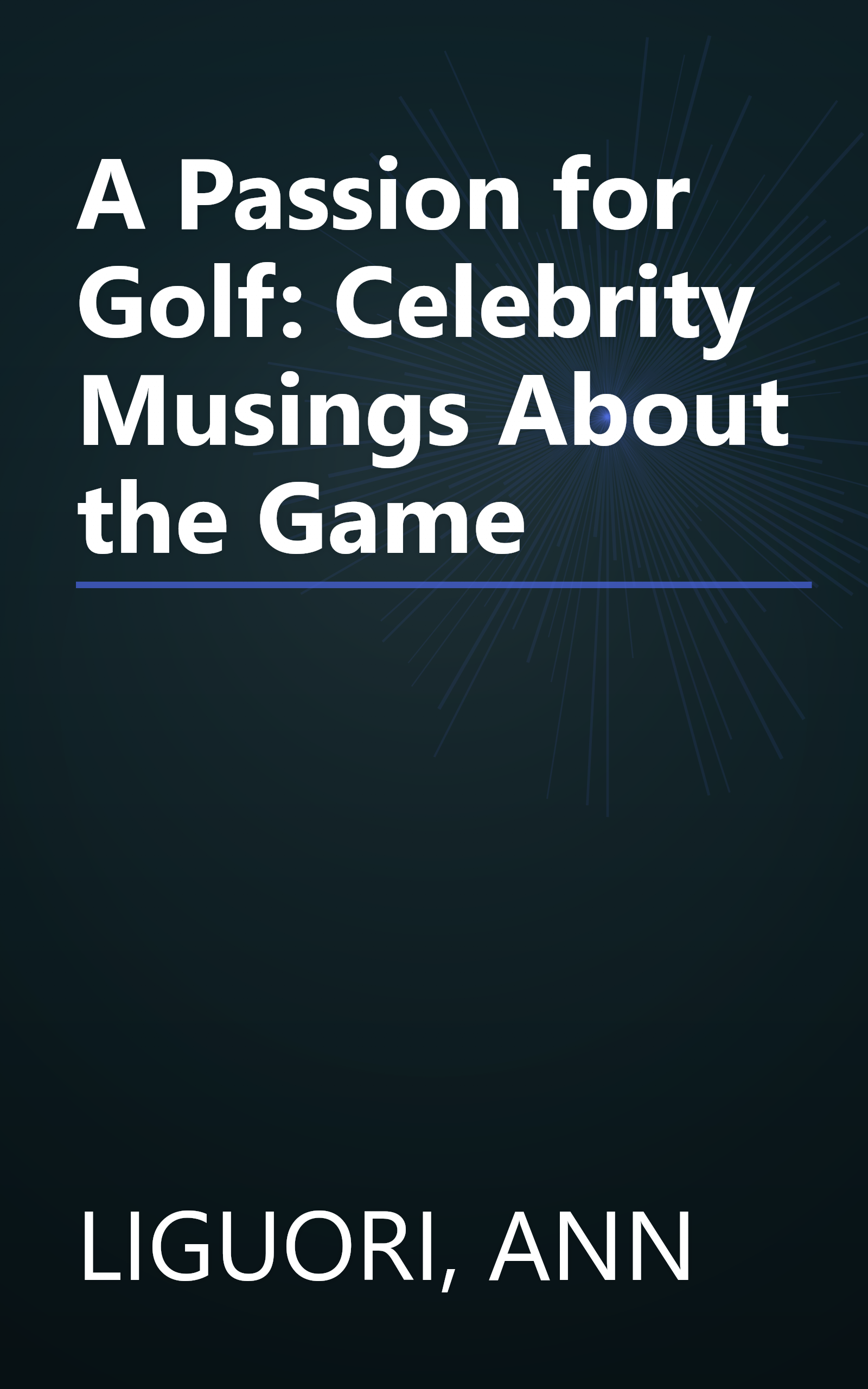A Passion for Golf: Celebrity Musings About the Game book cover