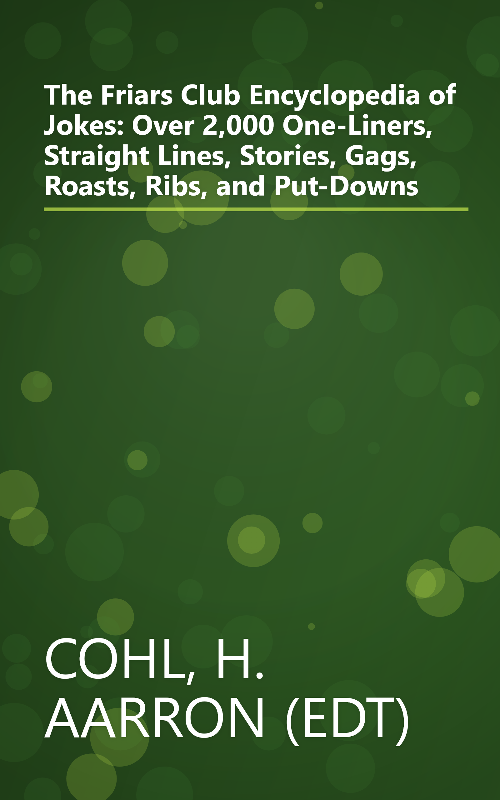 The Friars Club Encyclopedia of Jokes: Over 2,000 One-Liners, Straight Lines, Stories, Gags, Roasts, Ribs, and Put-Downs book cover