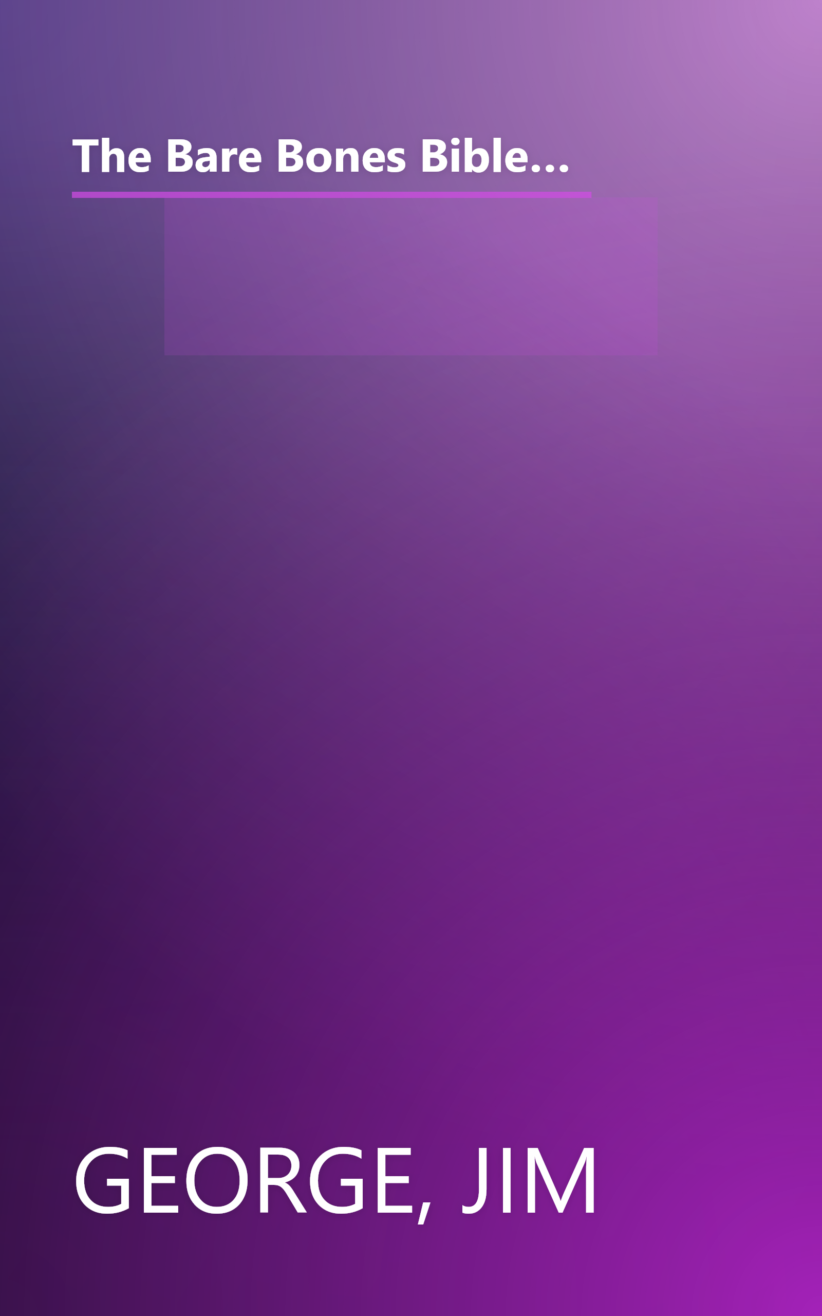 The Bare Bones Bible Handbook: 10 Minutes to Understanding Each Book of the Bible (The Bare Bones Bible Series) book cover