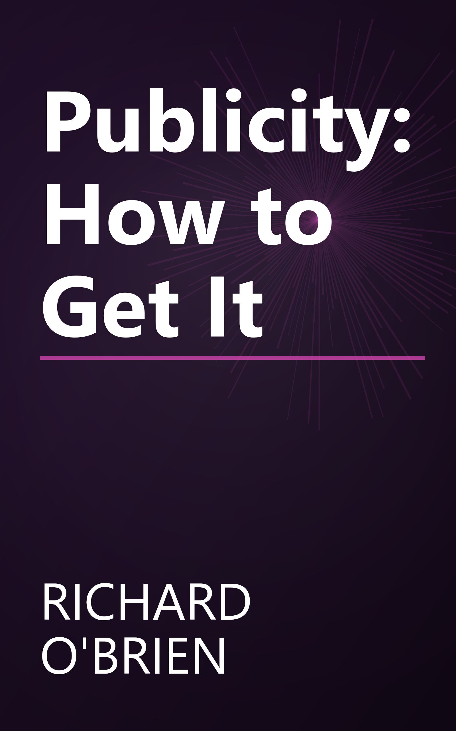 Publicity: How to Get It book cover