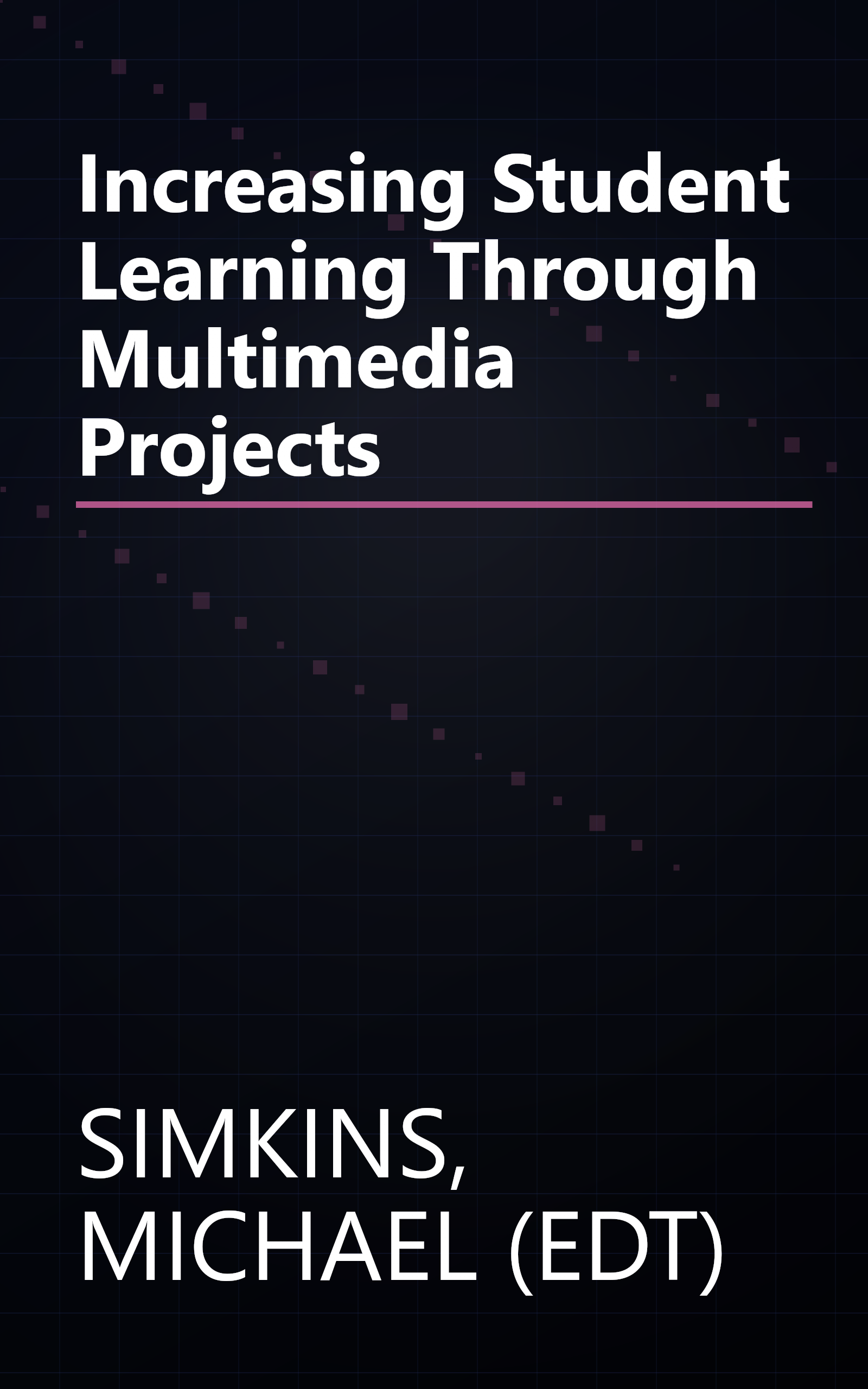 Increasing Student Learning Through Multimedia Projects book cover