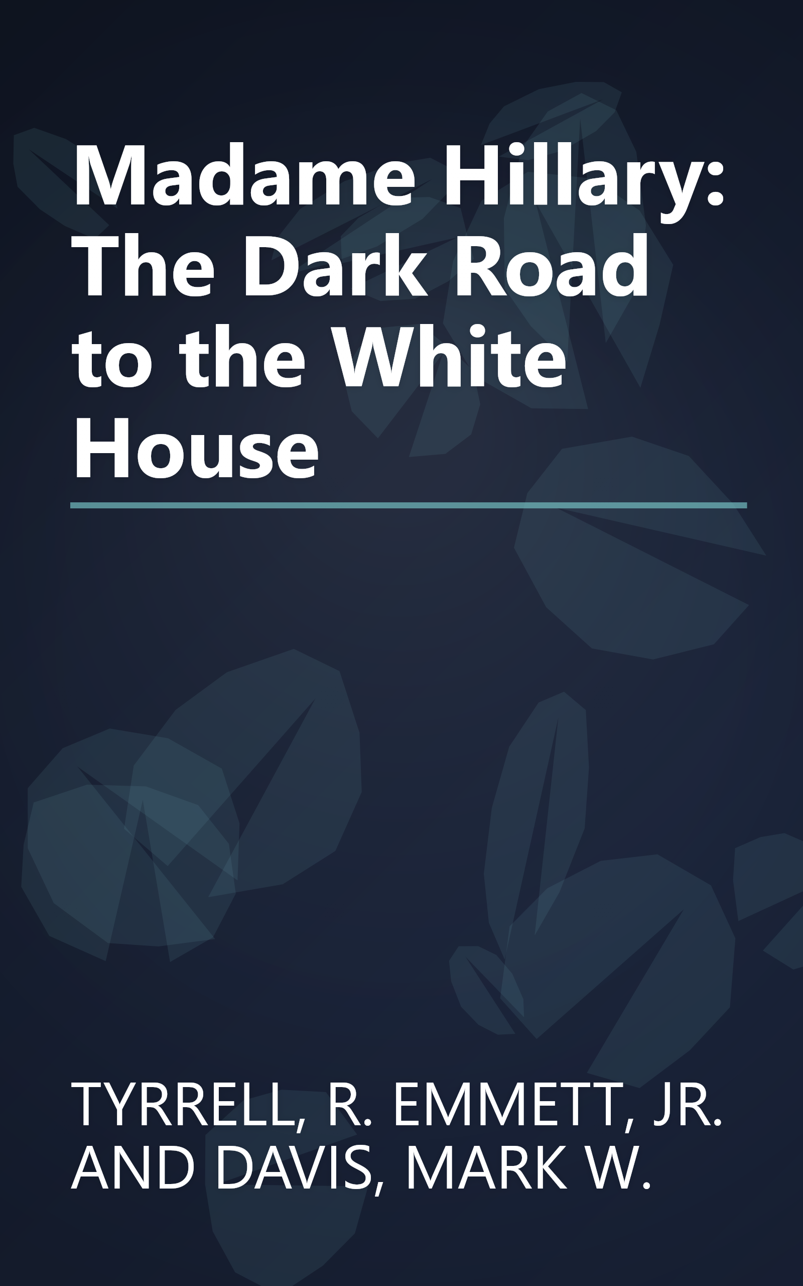 Madame Hillary: The Dark Road to the White House book cover