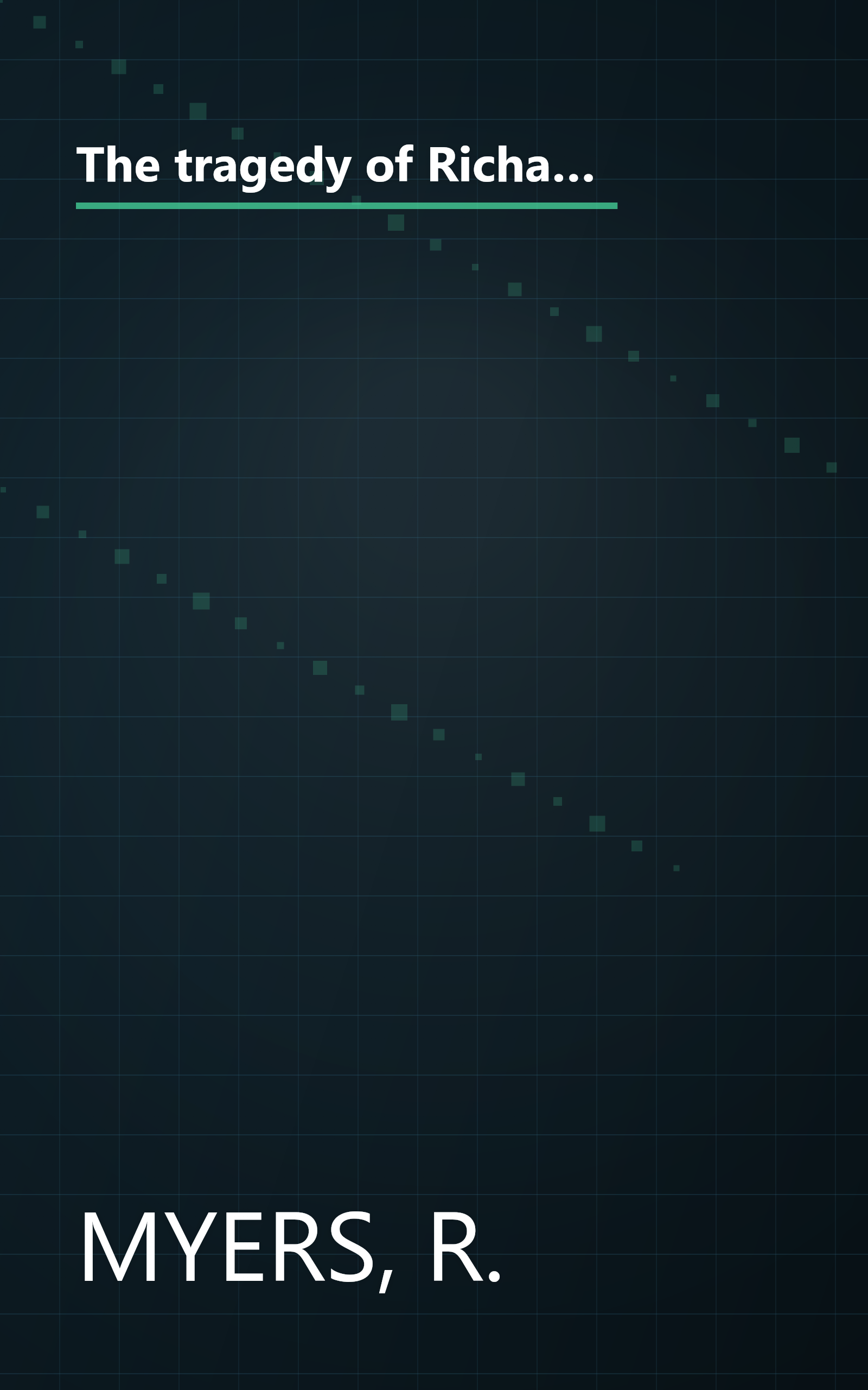 The tragedy of Richard II: the life and times of Richard II (1367-1400), King of England (1377-1399) compared to those of Richard of America in his second administration book cover