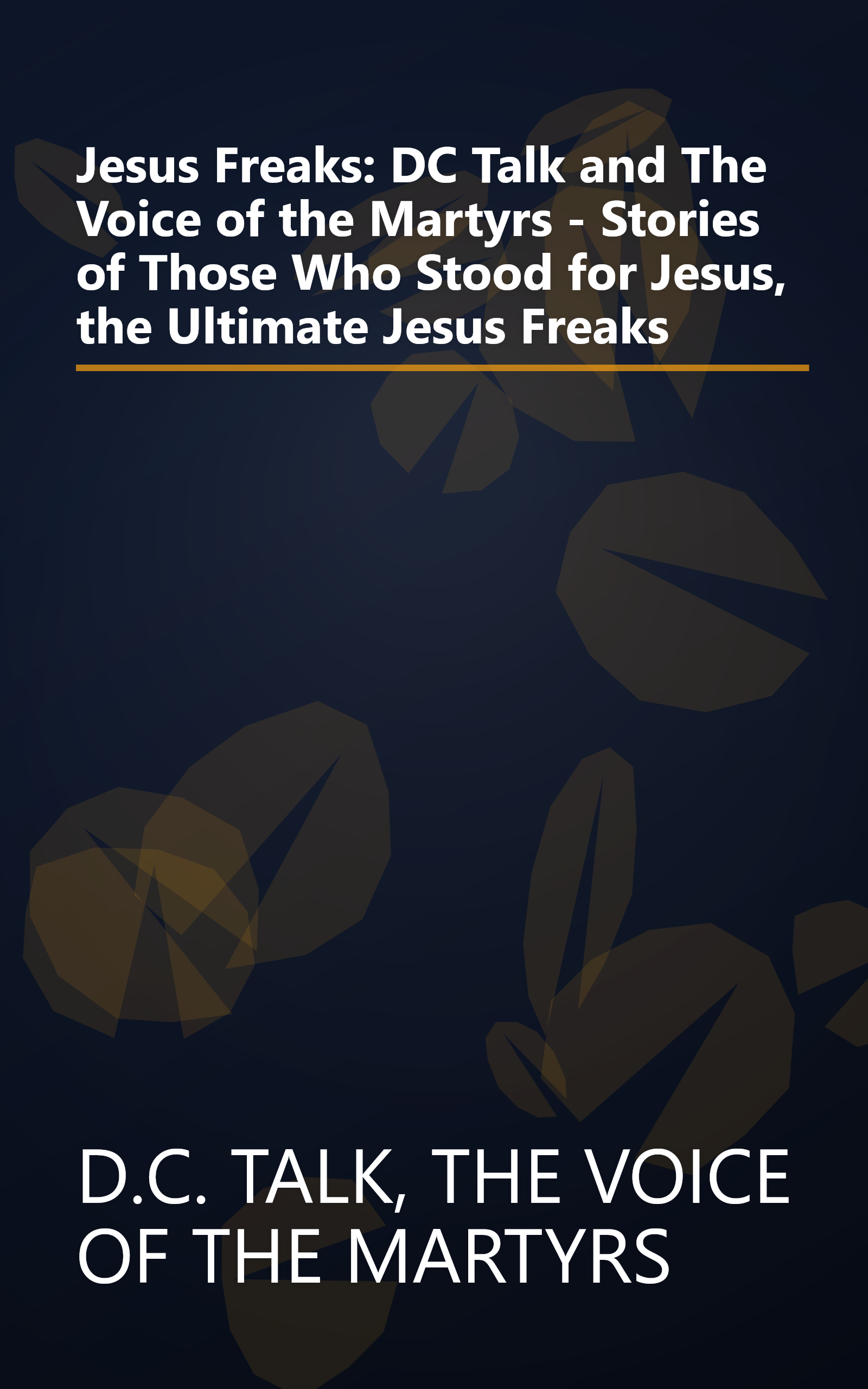 Jesus Freaks: DC Talk and The Voice of the Martyrs - Stories of Those Who Stood for Jesus, the Ultimate Jesus Freaks book cover