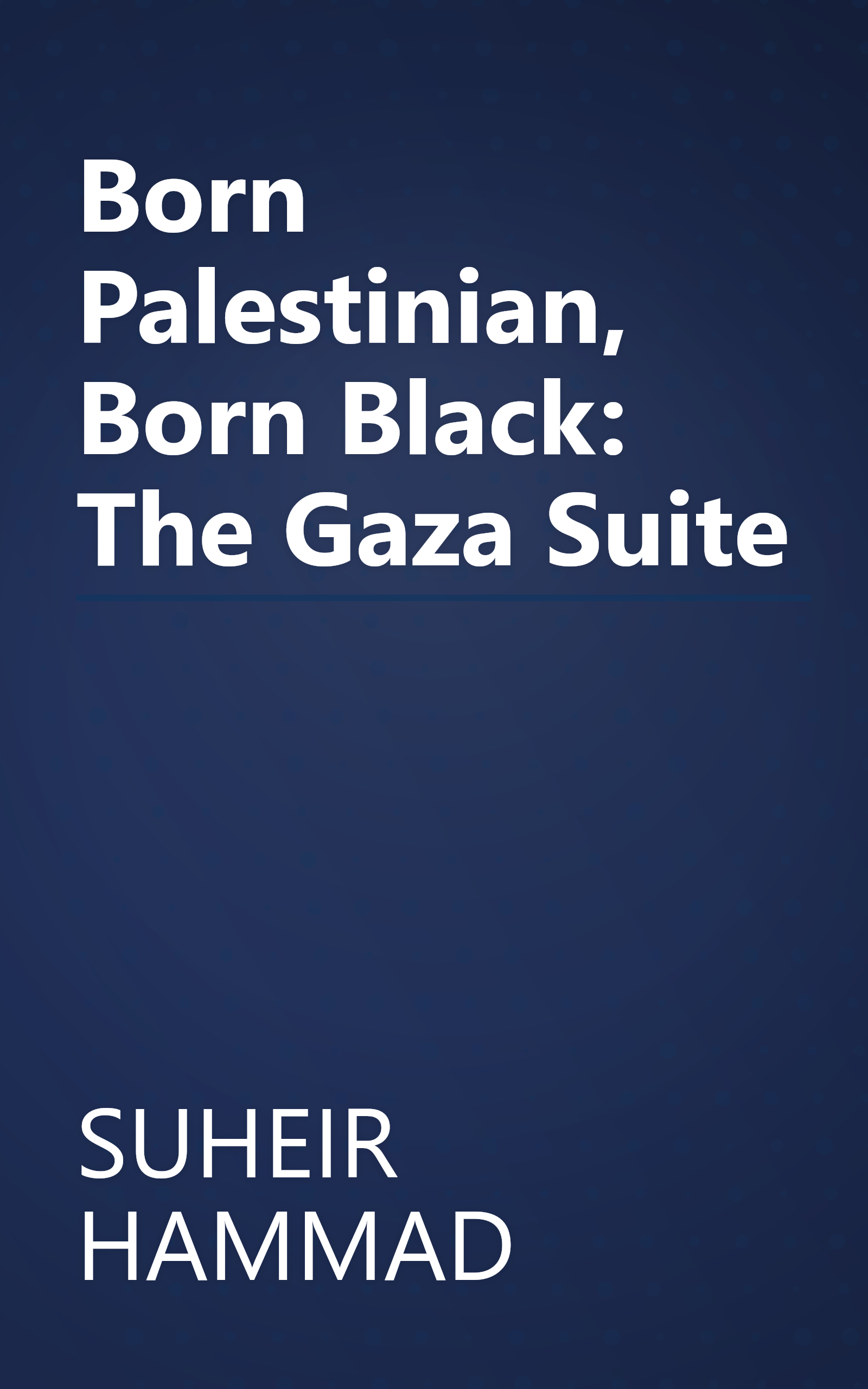 Born Palestinian, Born Black: The Gaza Suite book cover