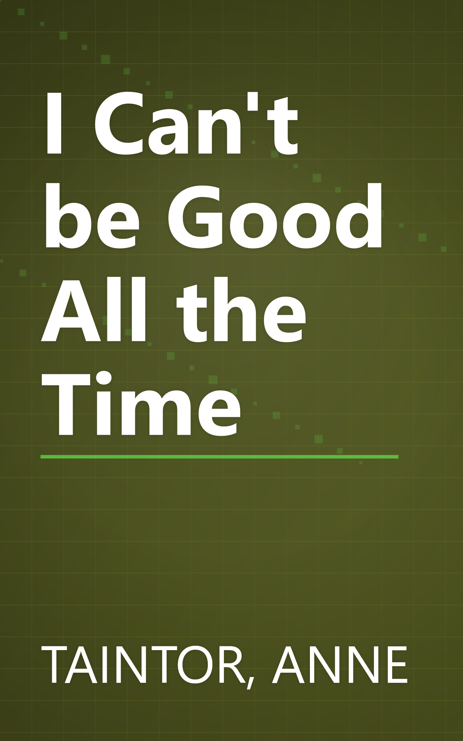 I Can't be Good All the Time book cover