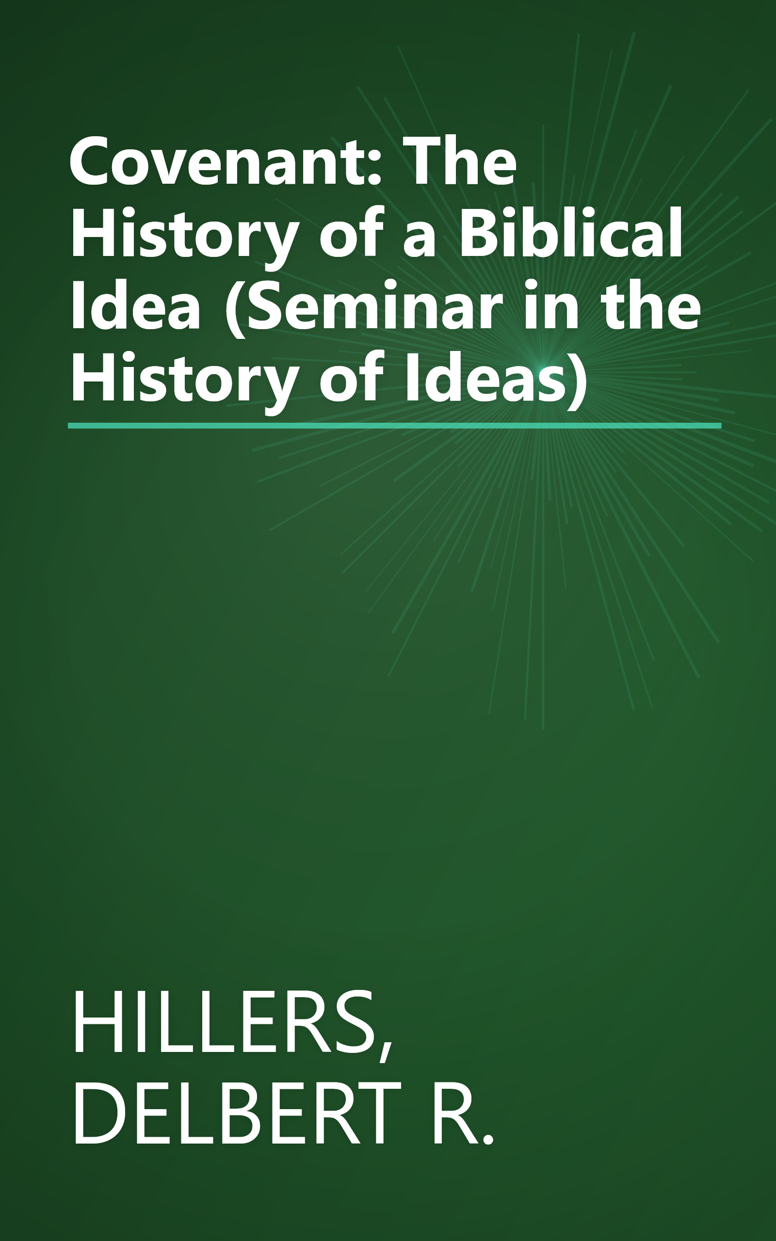 Covenant: The History of a Biblical Idea (Seminar in the History of Ideas) book cover