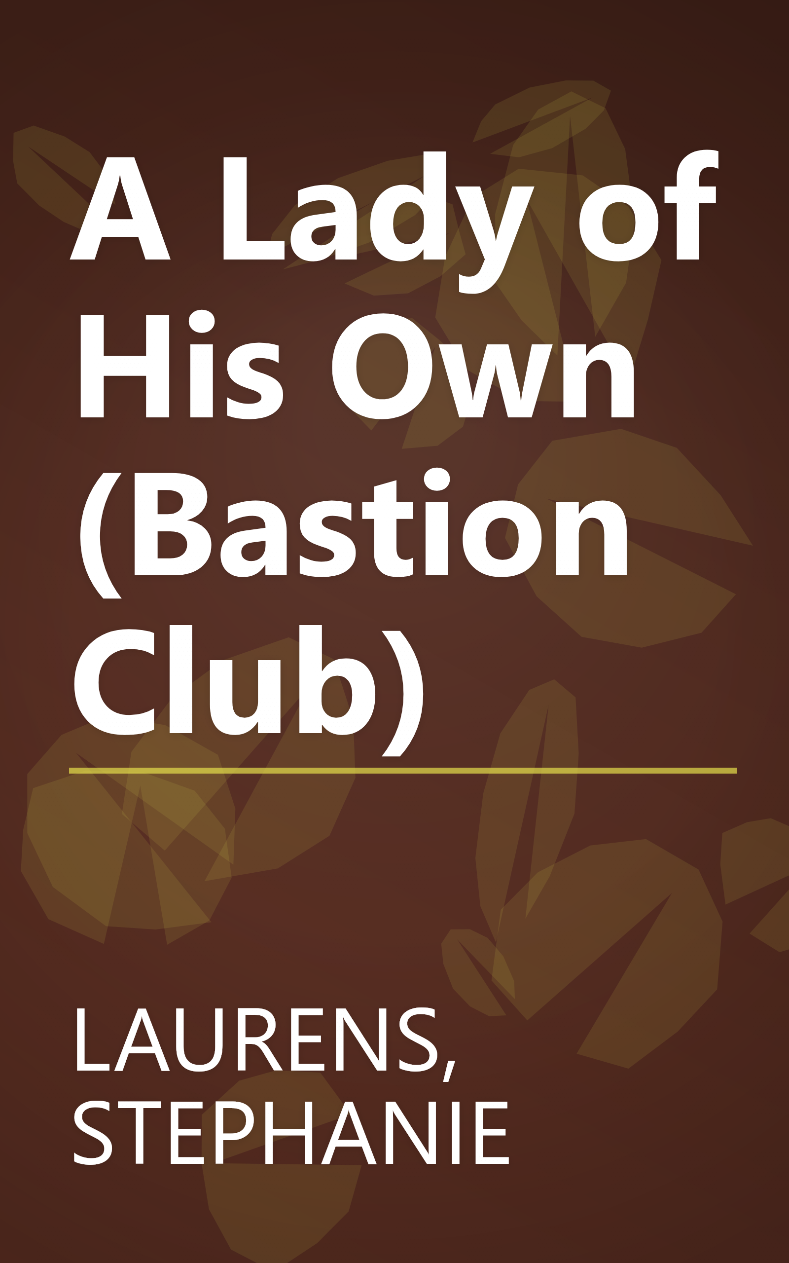 A Lady of His Own (Bastion Club) book cover