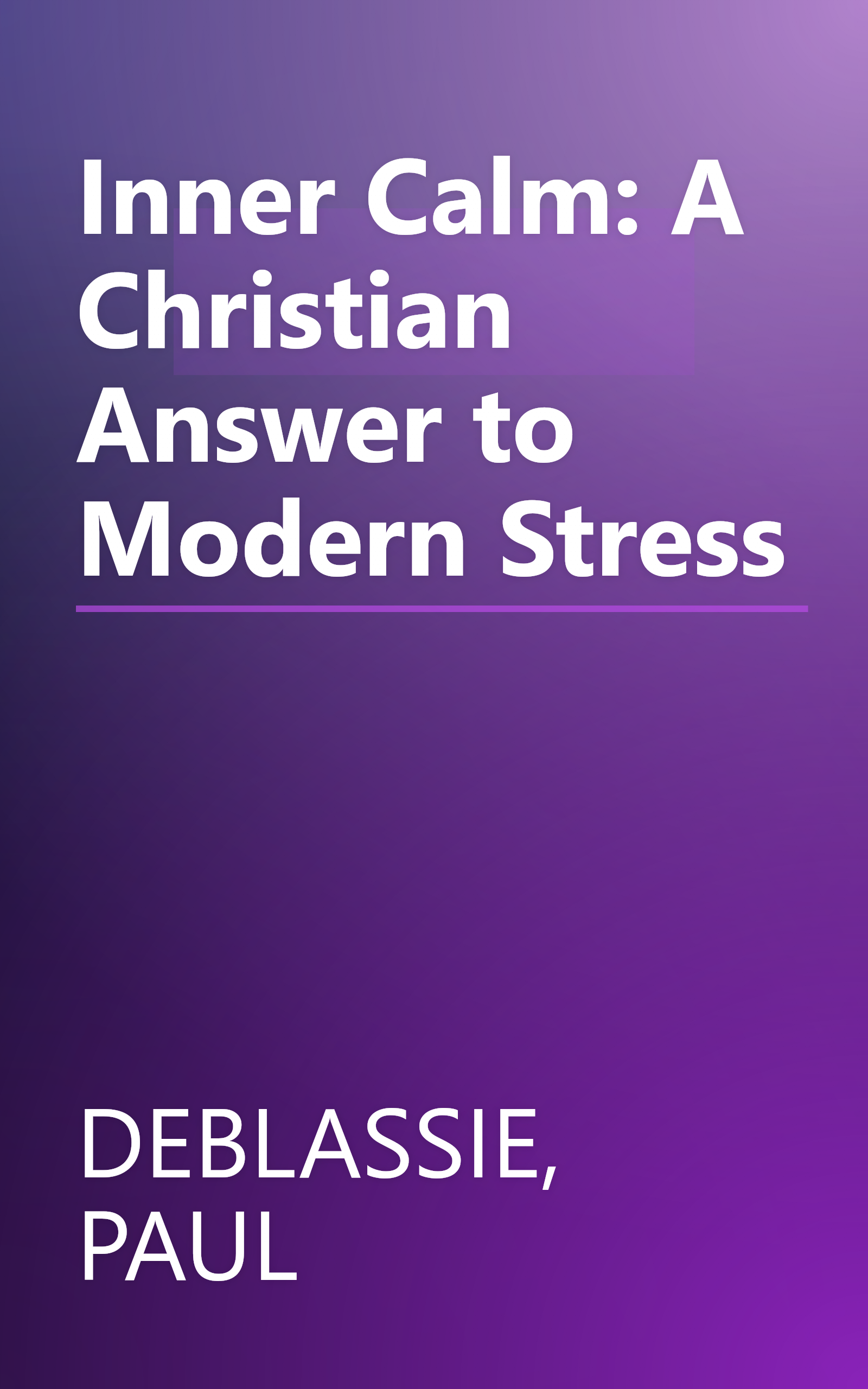Inner Calm: A Christian Answer to Modern Stress book cover