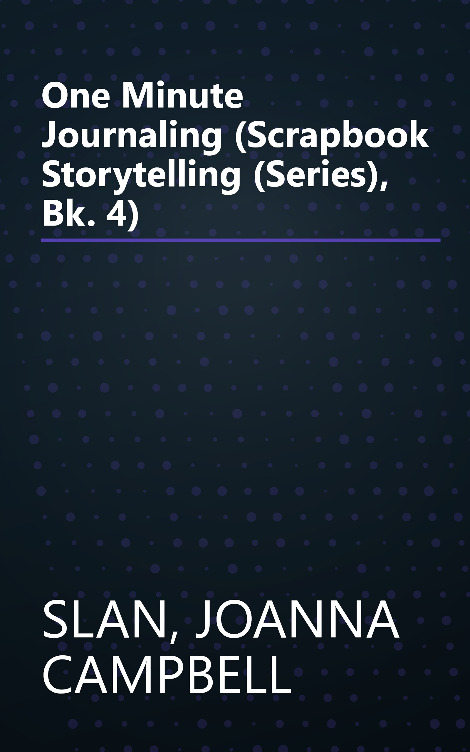 One Minute Journaling (Scrapbook Storytelling (Series), Bk. 4) book cover