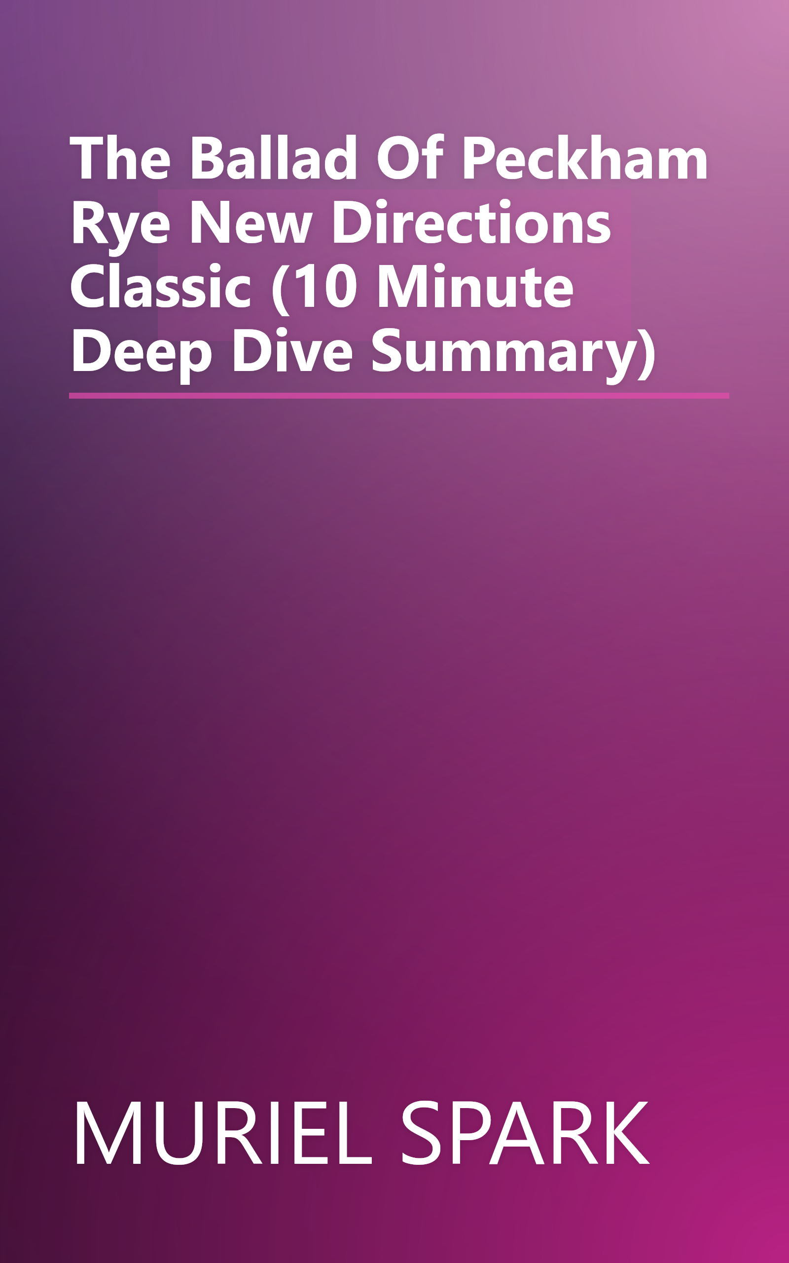 The Ballad Of Peckham Rye  New Directions Classic  (10 Minute   Deep Dive Summary) book cover