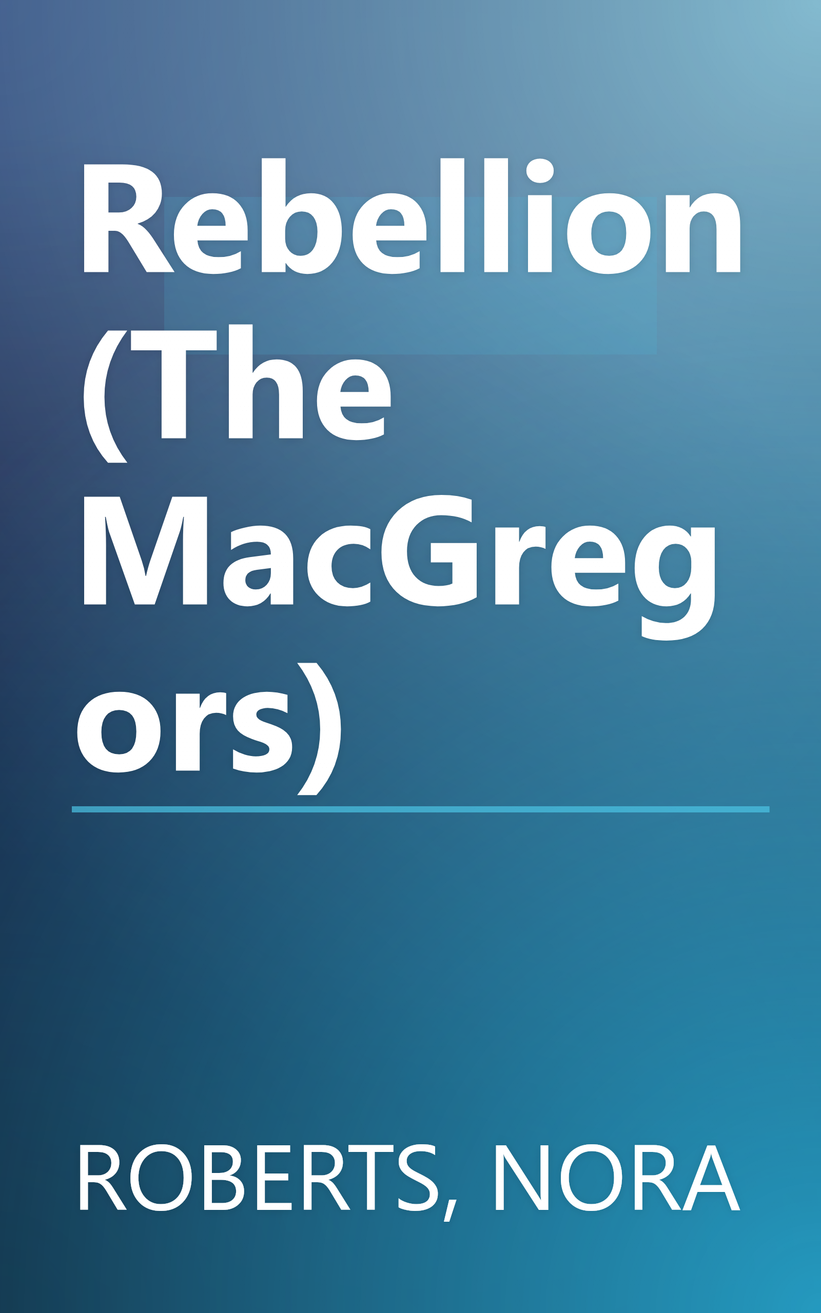 Rebellion (The MacGregors) book cover