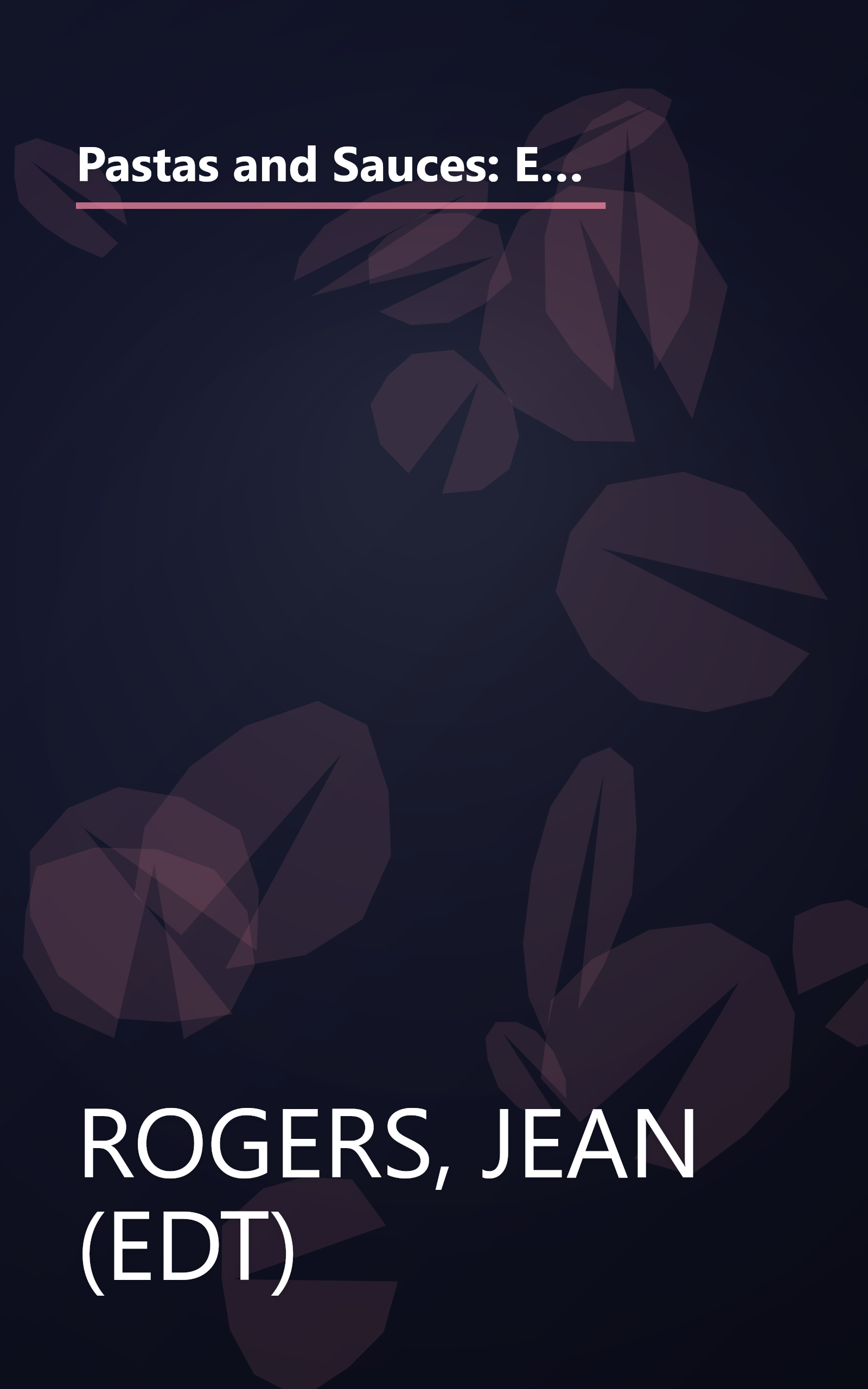 Pastas and Sauces: Easy Low-Fat Dishes Based on One of the World's Most Versatile Ingredients (Prevention Magazine's Quick & Healthy Low-Fat Cooking) book cover