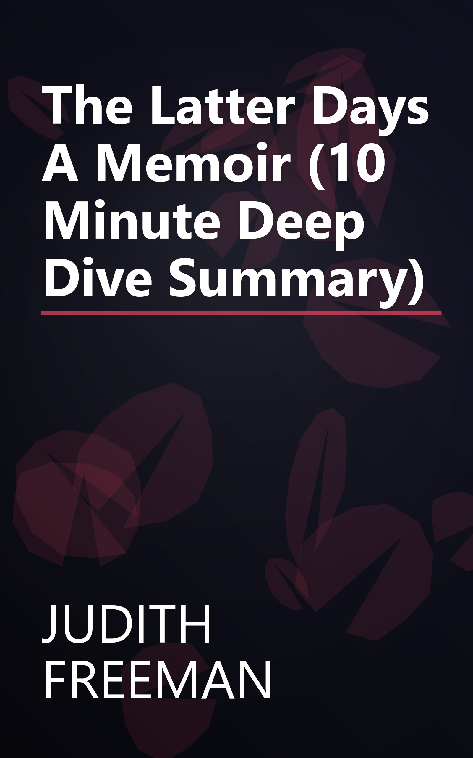 The Latter Days  A Memoir (10 Minute   Deep Dive Summary) book cover