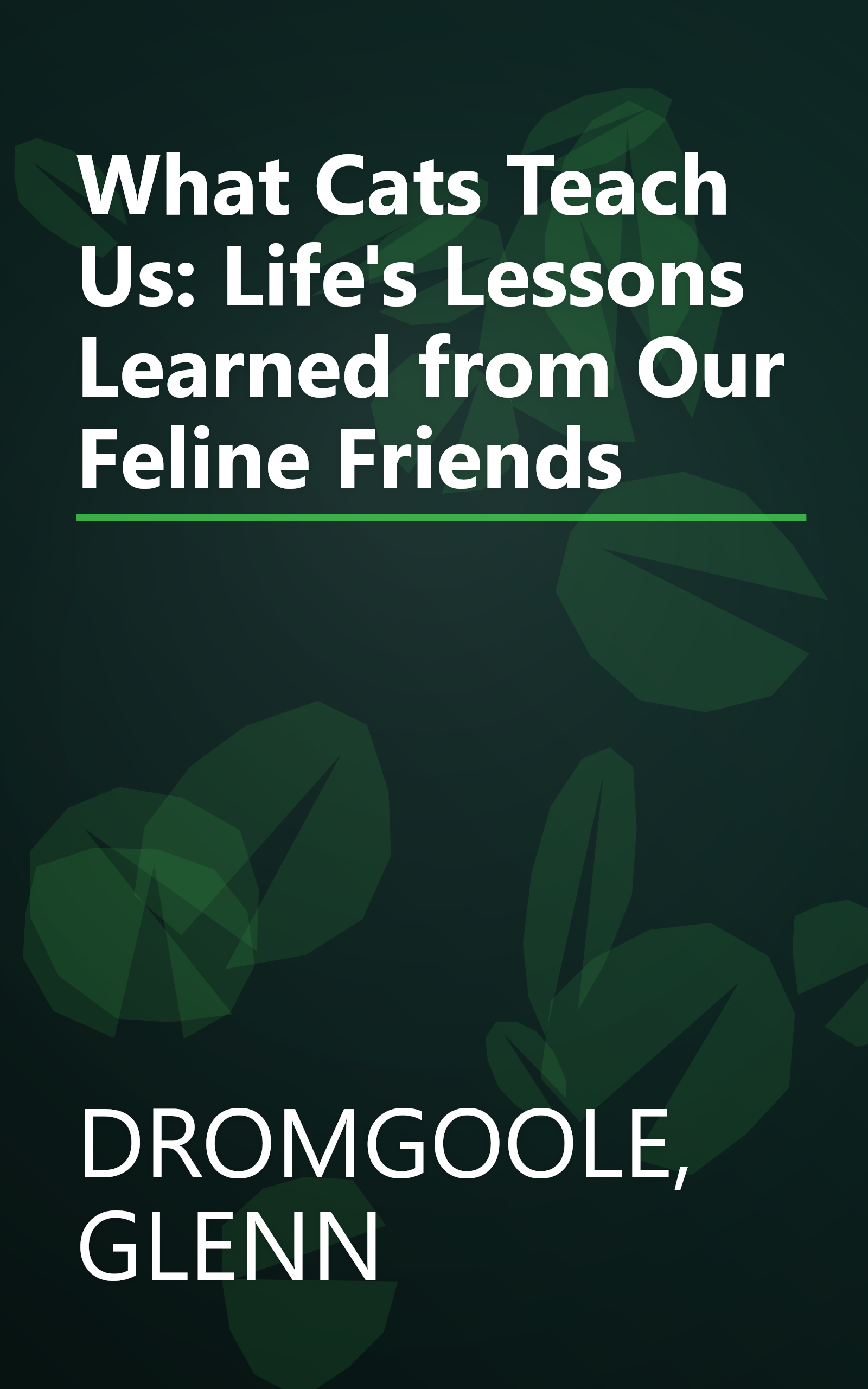 What Cats Teach Us: Life's Lessons Learned from Our Feline Friends book cover