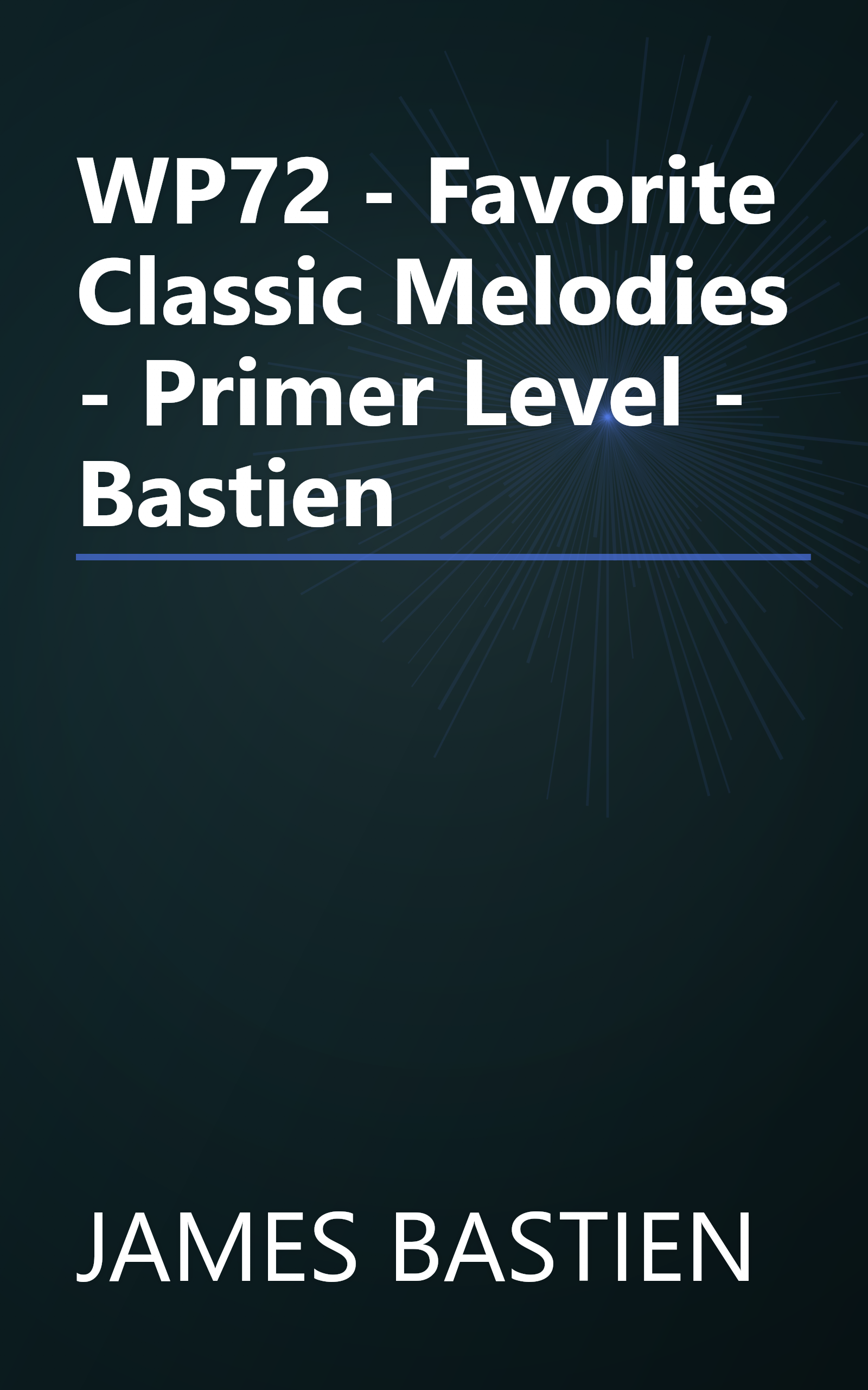 WP72 - Favorite Classic Melodies - Primer Level - Bastien book cover