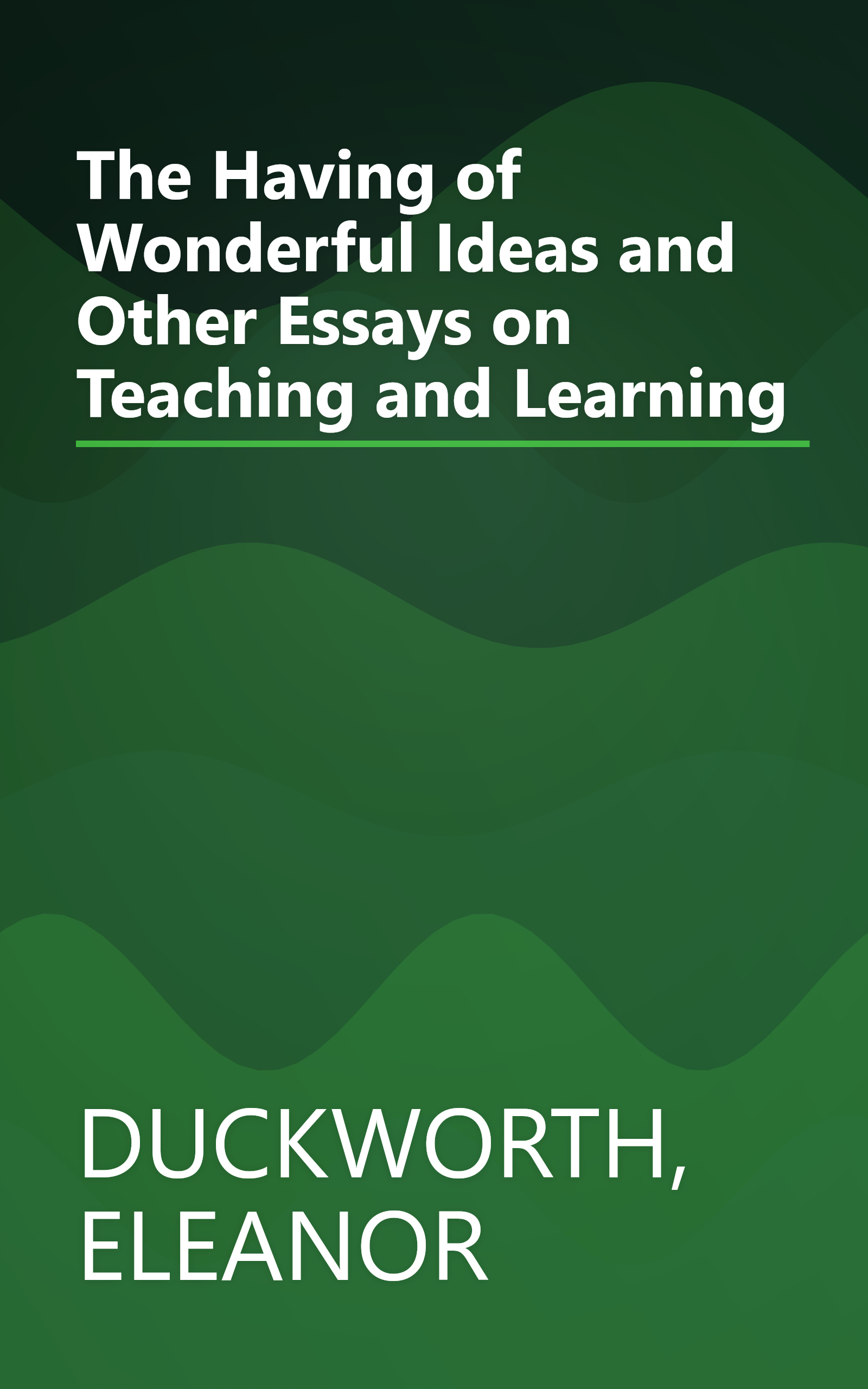 The Having of Wonderful Ideas and Other Essays on Teaching and Learning book cover