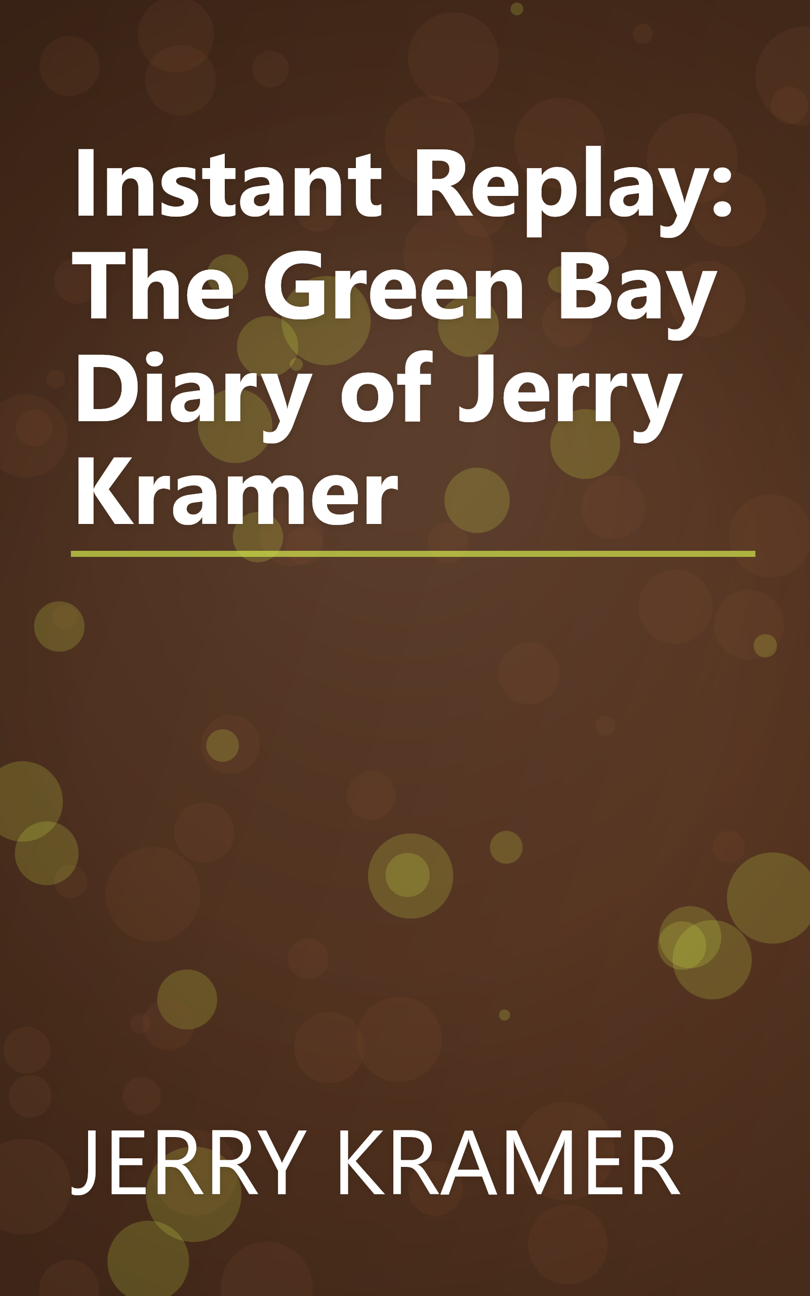 Instant Replay: The Green Bay Diary of Jerry Kramer book cover