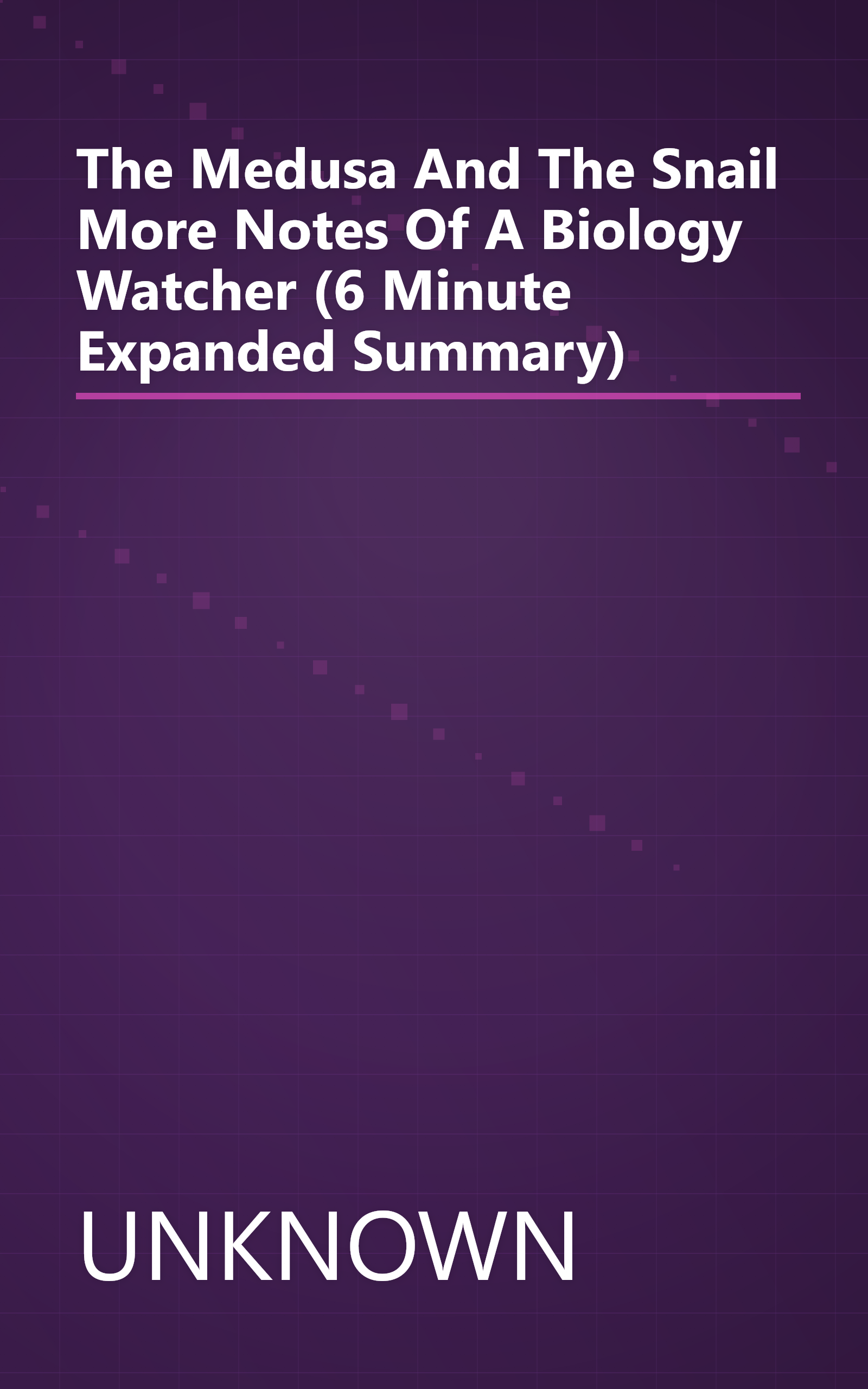 The Medusa And The Snail  More Notes Of A Biology Watcher (6 Minute   Expanded Summary) book cover