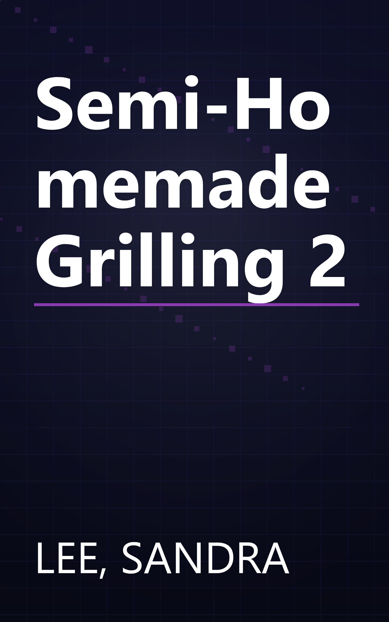 Semi-Homemade Grilling 2 book cover