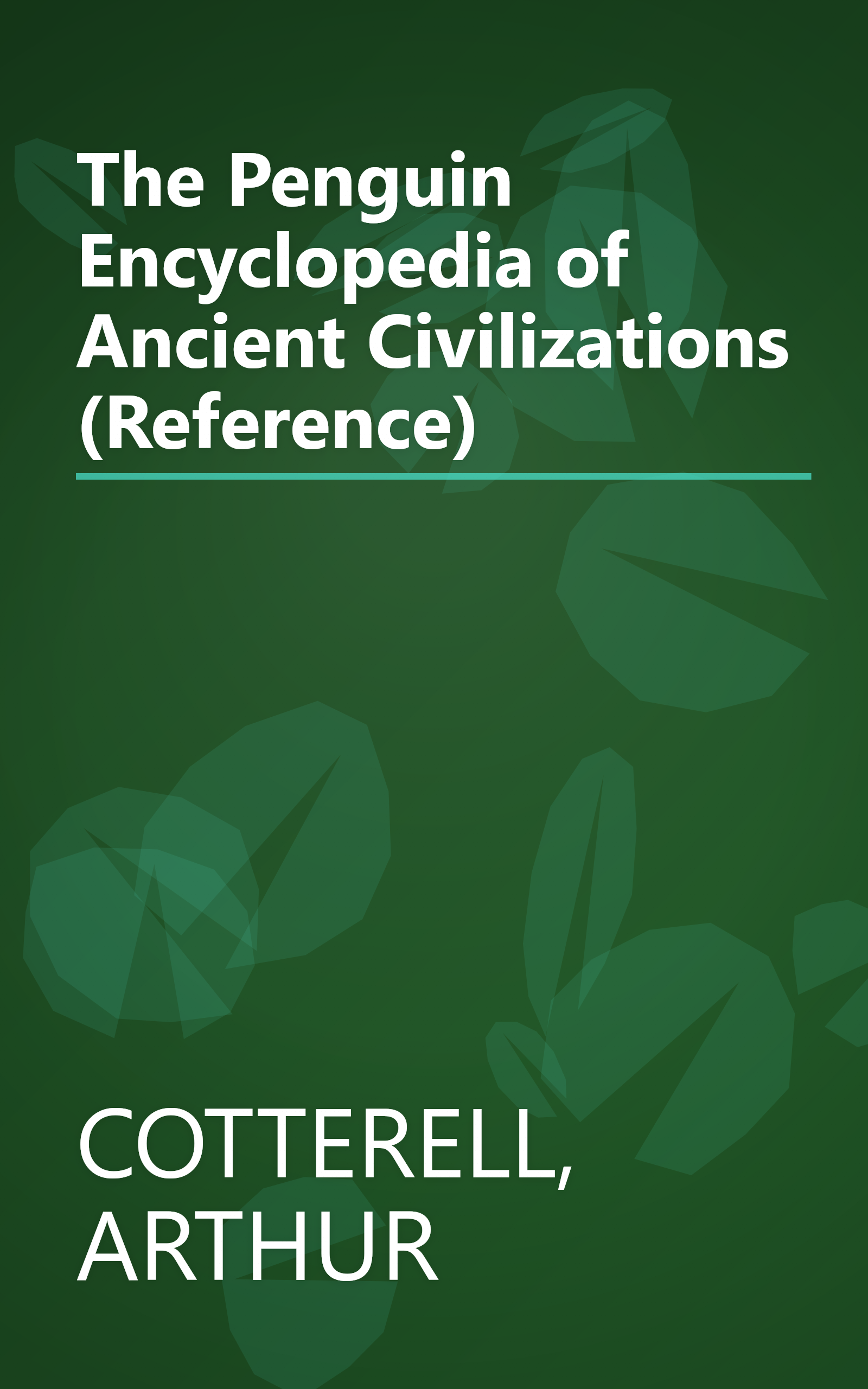 The Penguin Encyclopedia of Ancient Civilizations (Reference) book cover