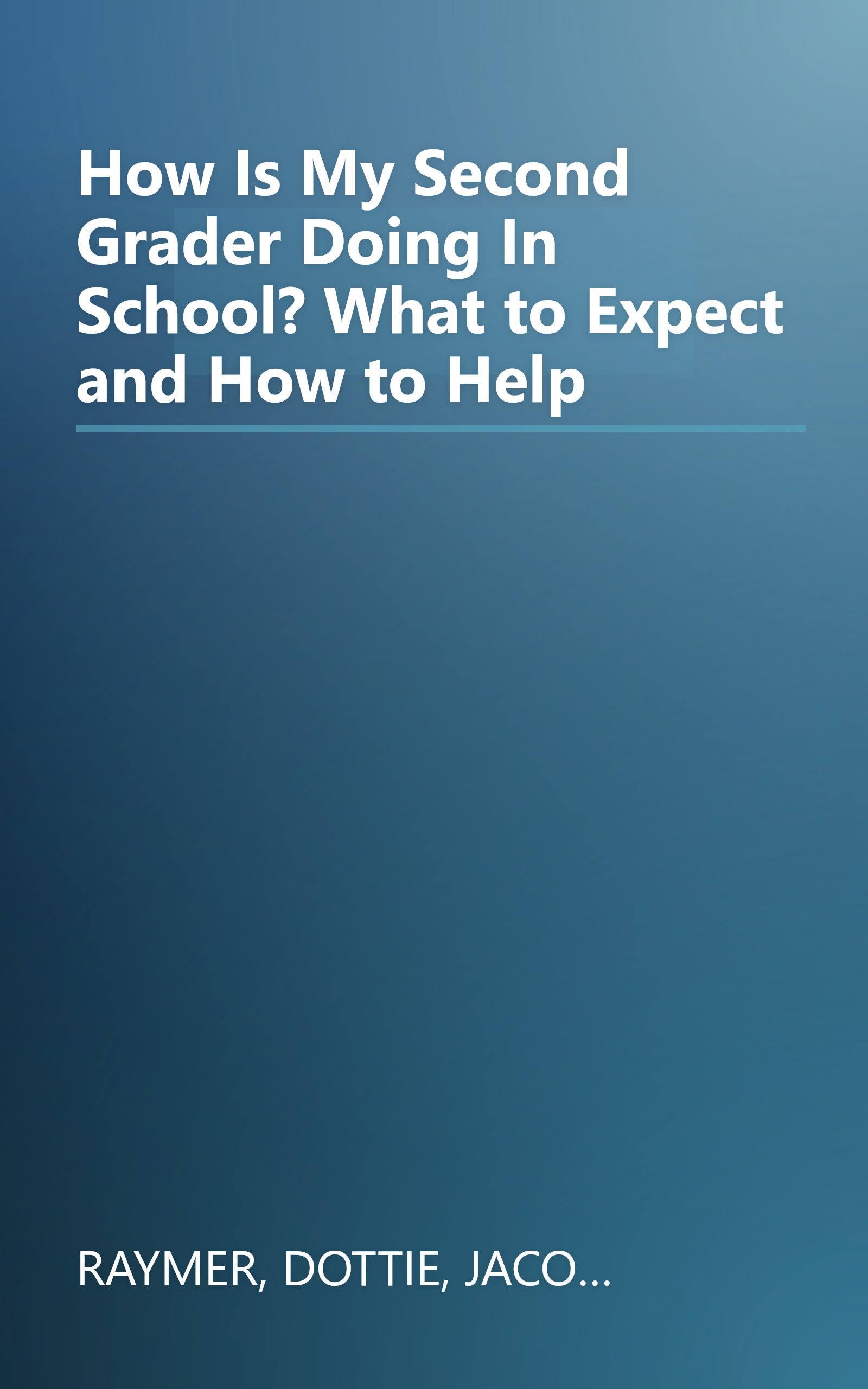 How Is My Second Grader Doing In School? What to Expect and How to Help book cover