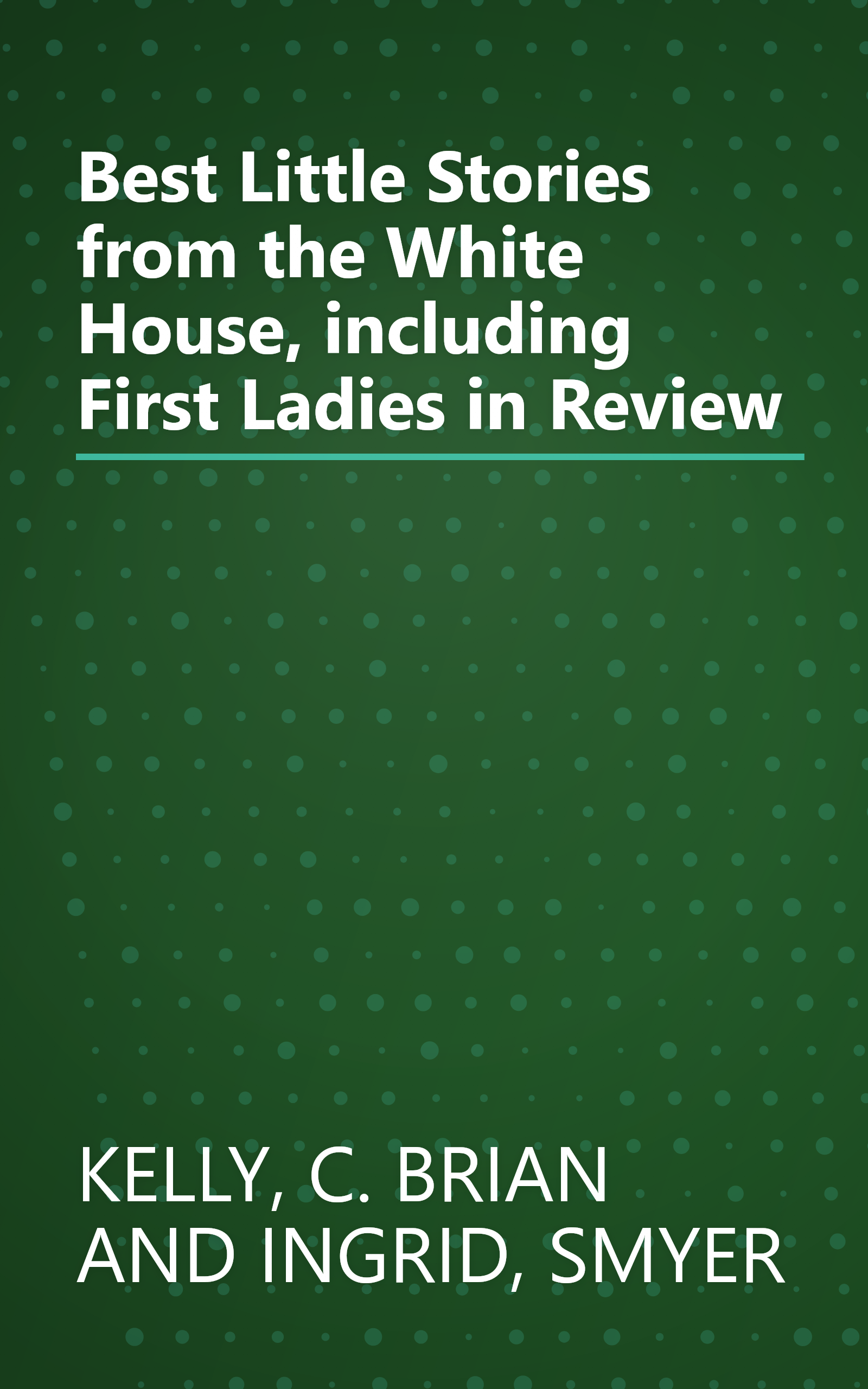 Best Little Stories from the White House, including First Ladies in Review book cover