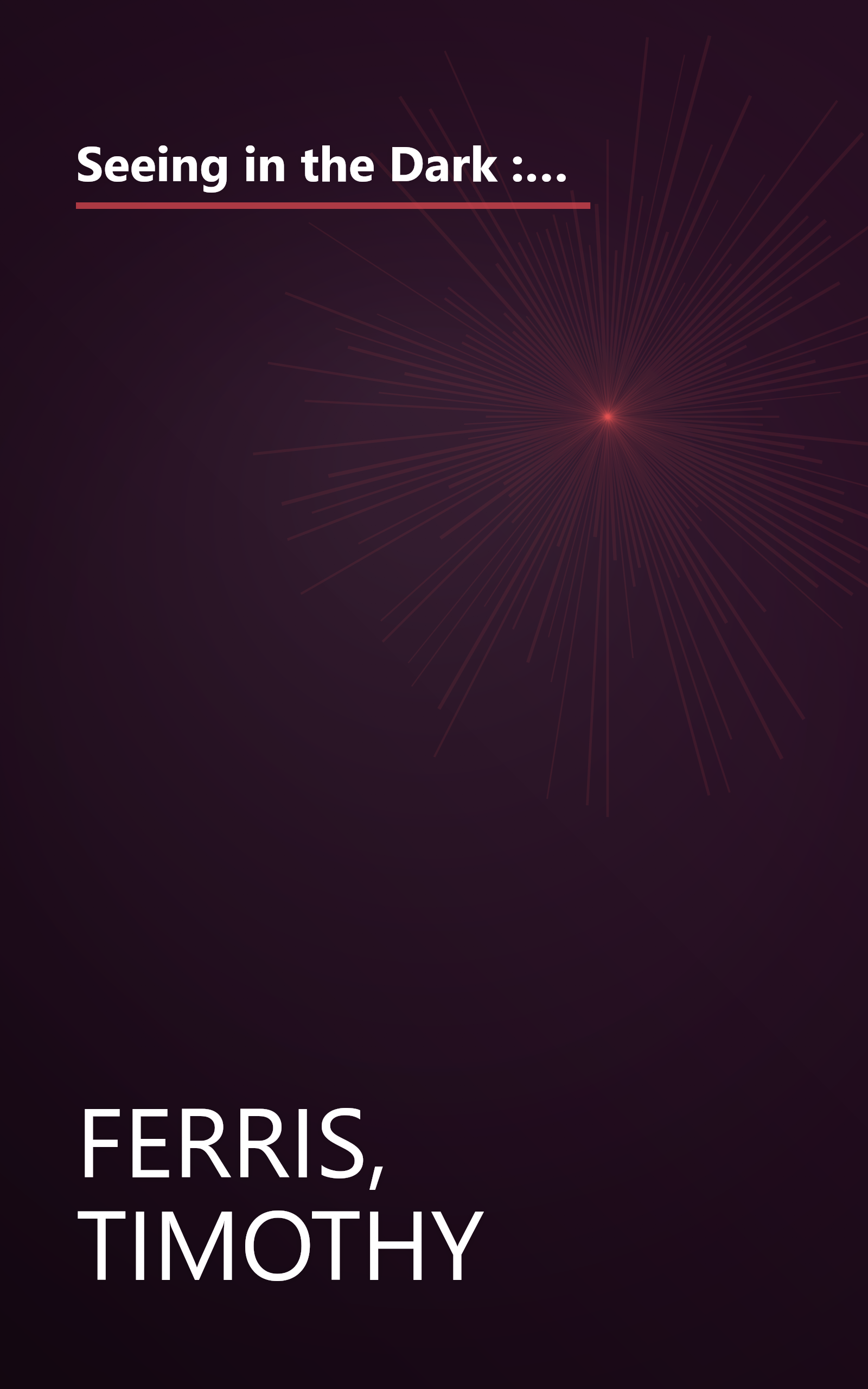 Seeing in the Dark : How Backyard Stargazers Are Probing Deep Space and Guarding Earth from Interplanetary Peril book cover