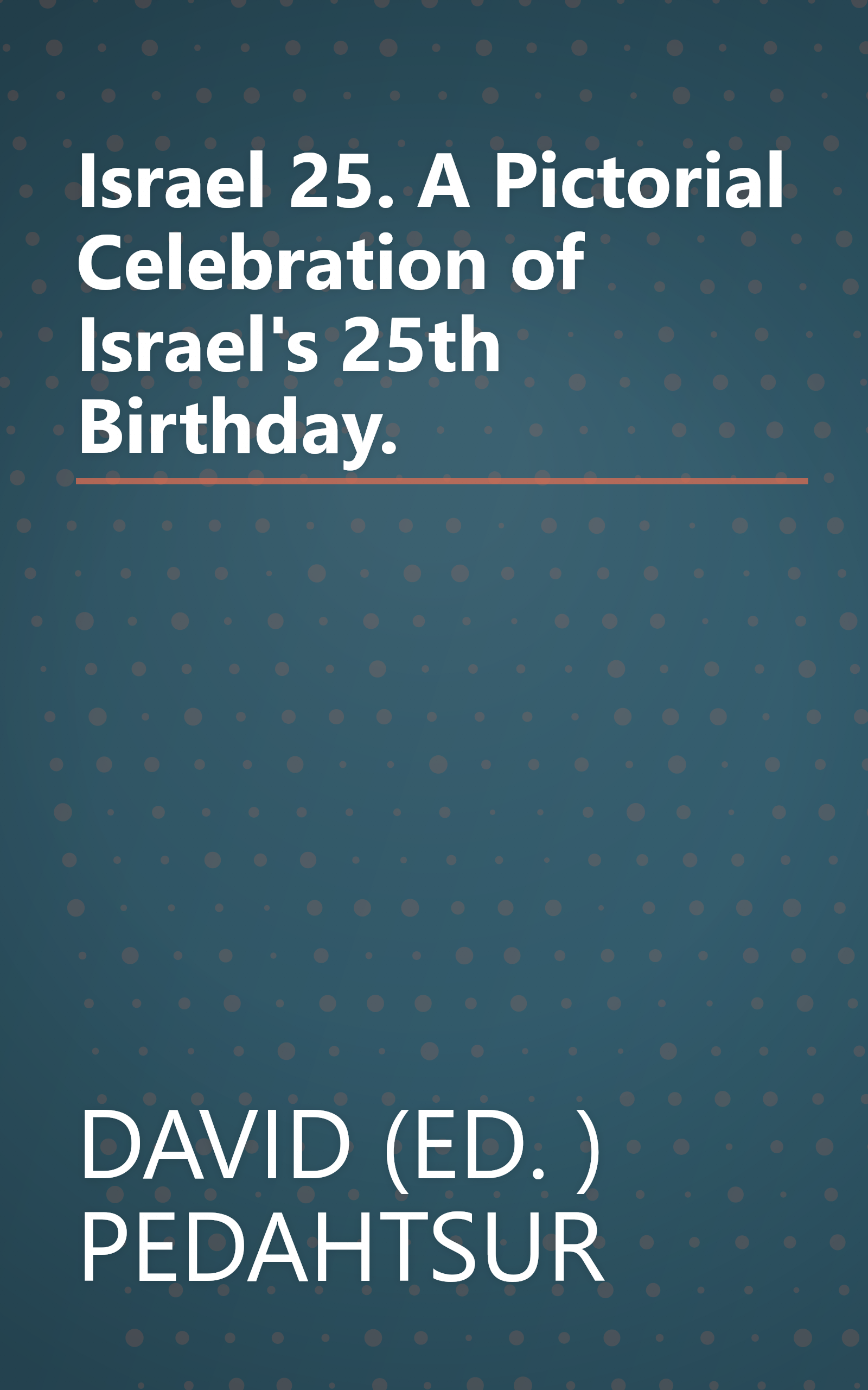 Israel 25. A Pictorial Celebration of Israel's 25th Birthday. book cover