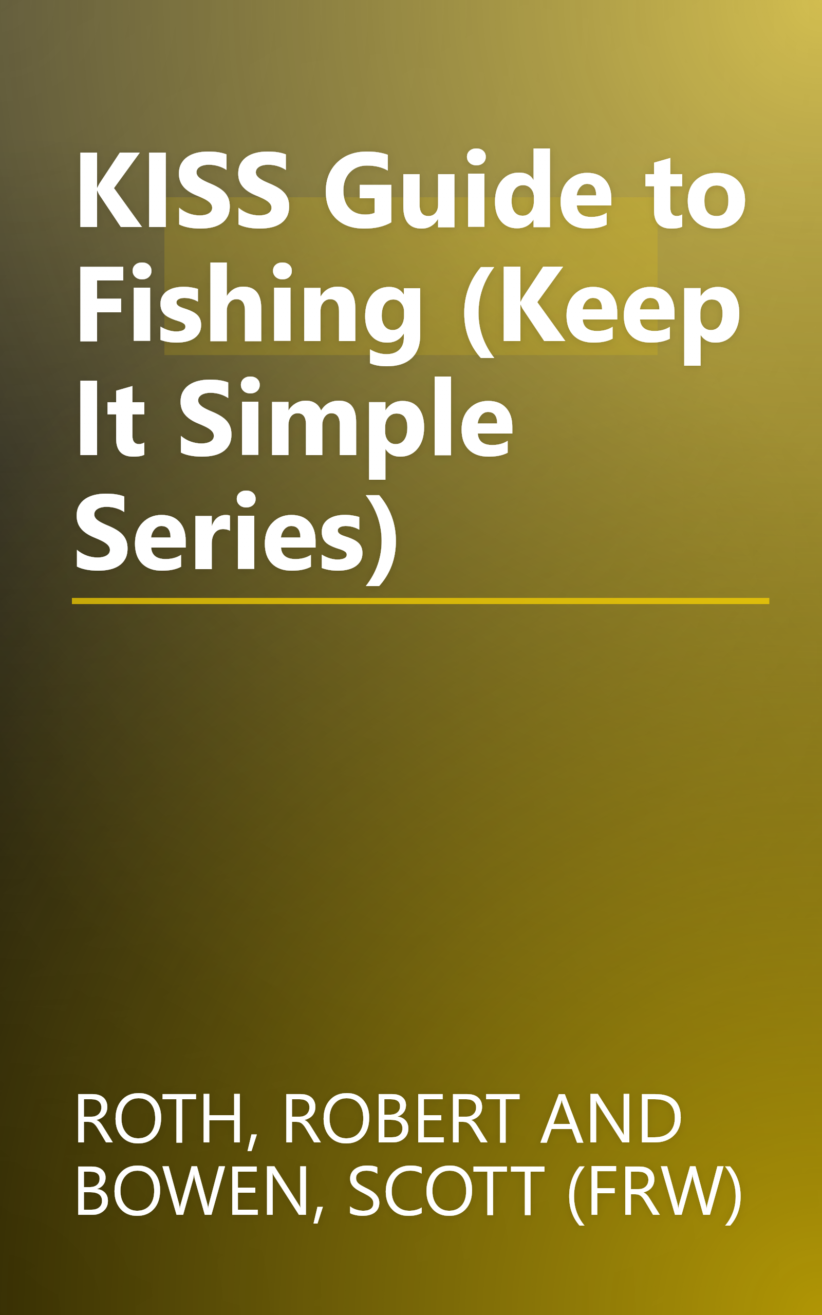 KISS Guide to Fishing (Keep It Simple Series) book cover