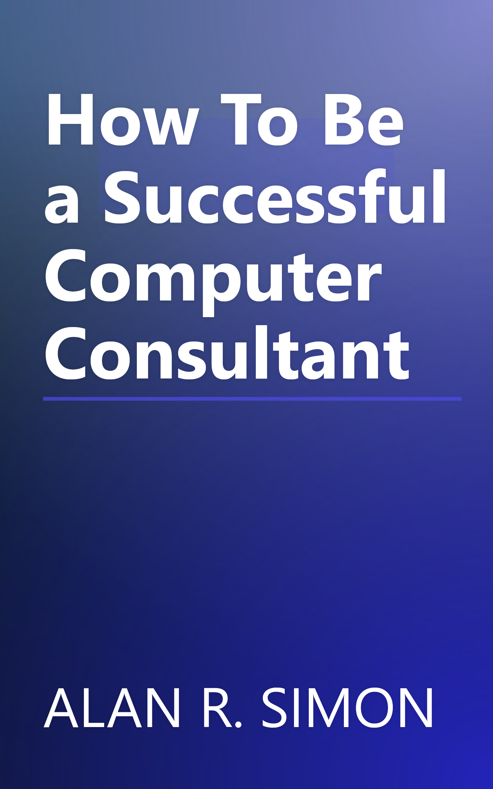 How To Be a Successful Computer Consultant book cover