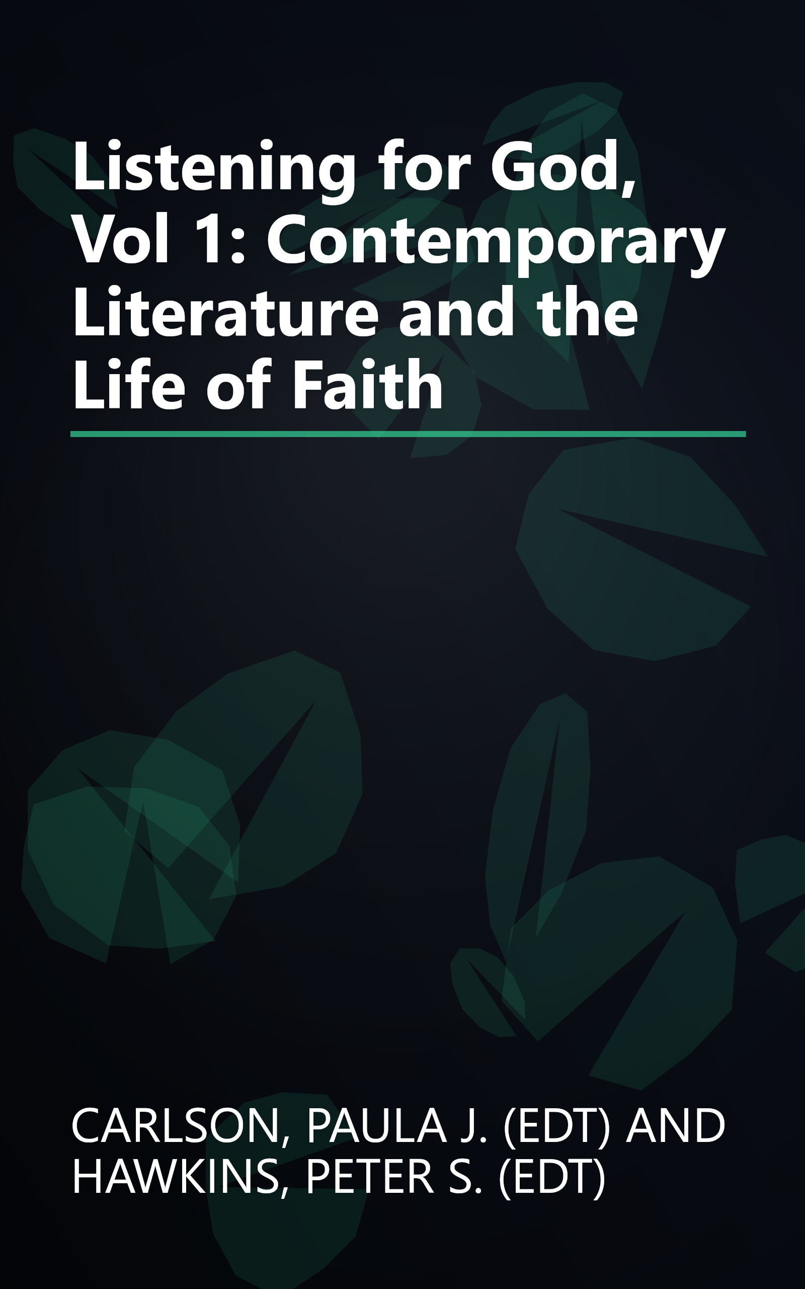 Listening for God, Vol 1: Contemporary Literature and the Life of Faith book cover