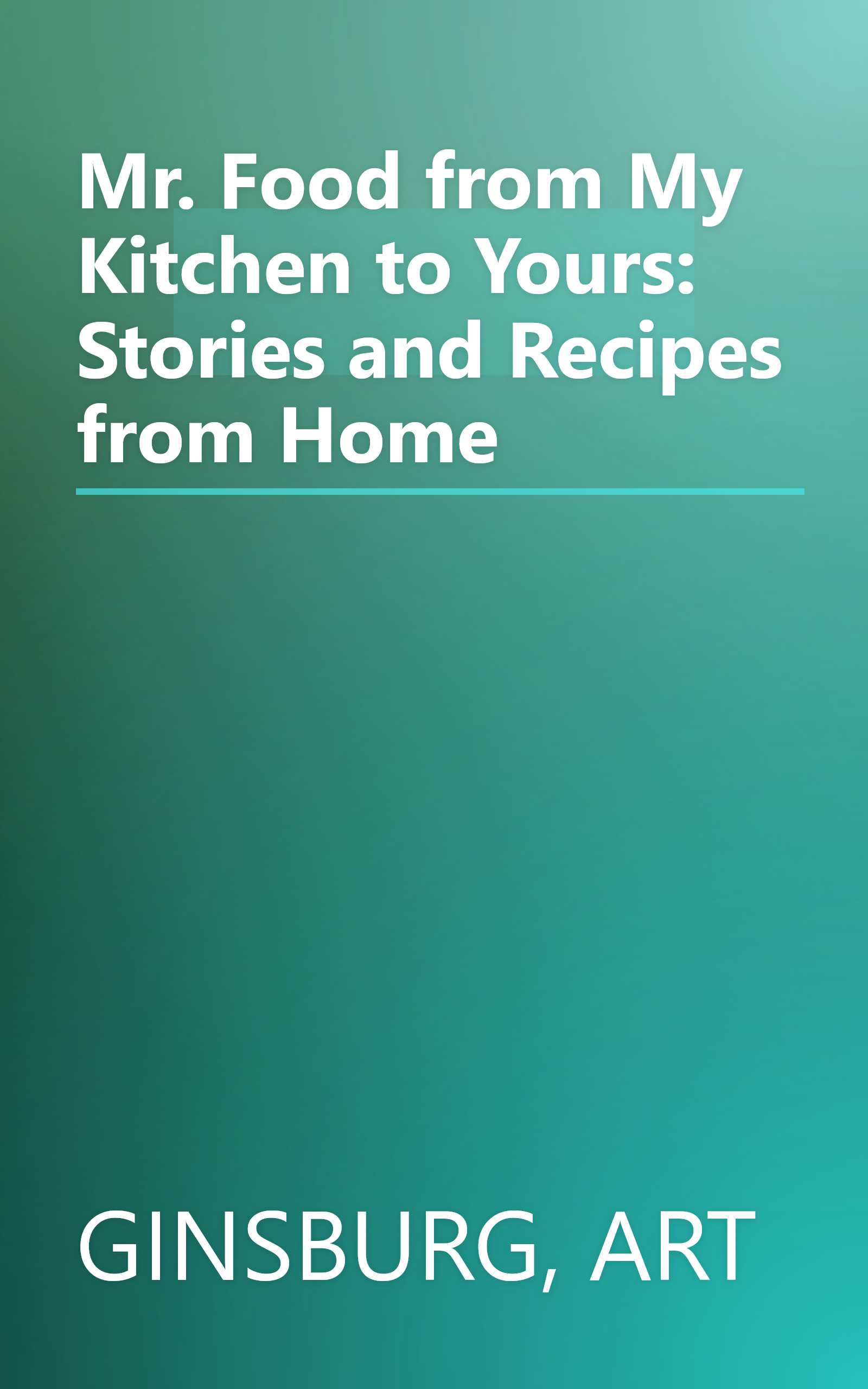 Mr. Food from My Kitchen to Yours: Stories and Recipes from Home book cover