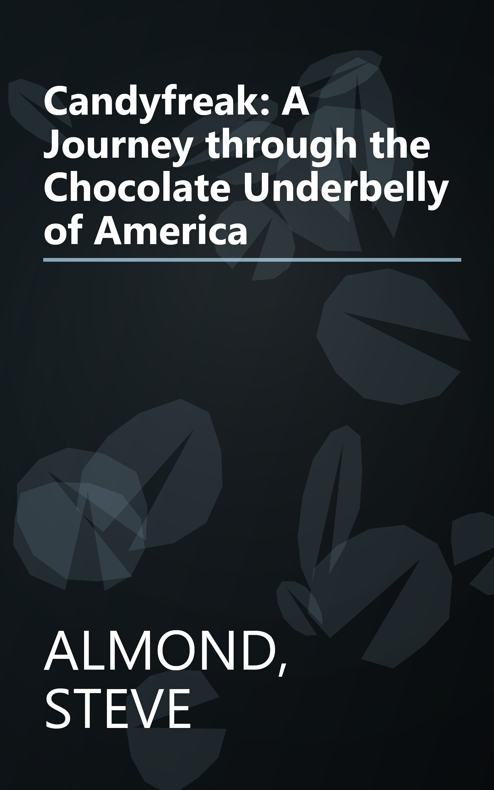 Candyfreak: A Journey through the Chocolate Underbelly of America book cover