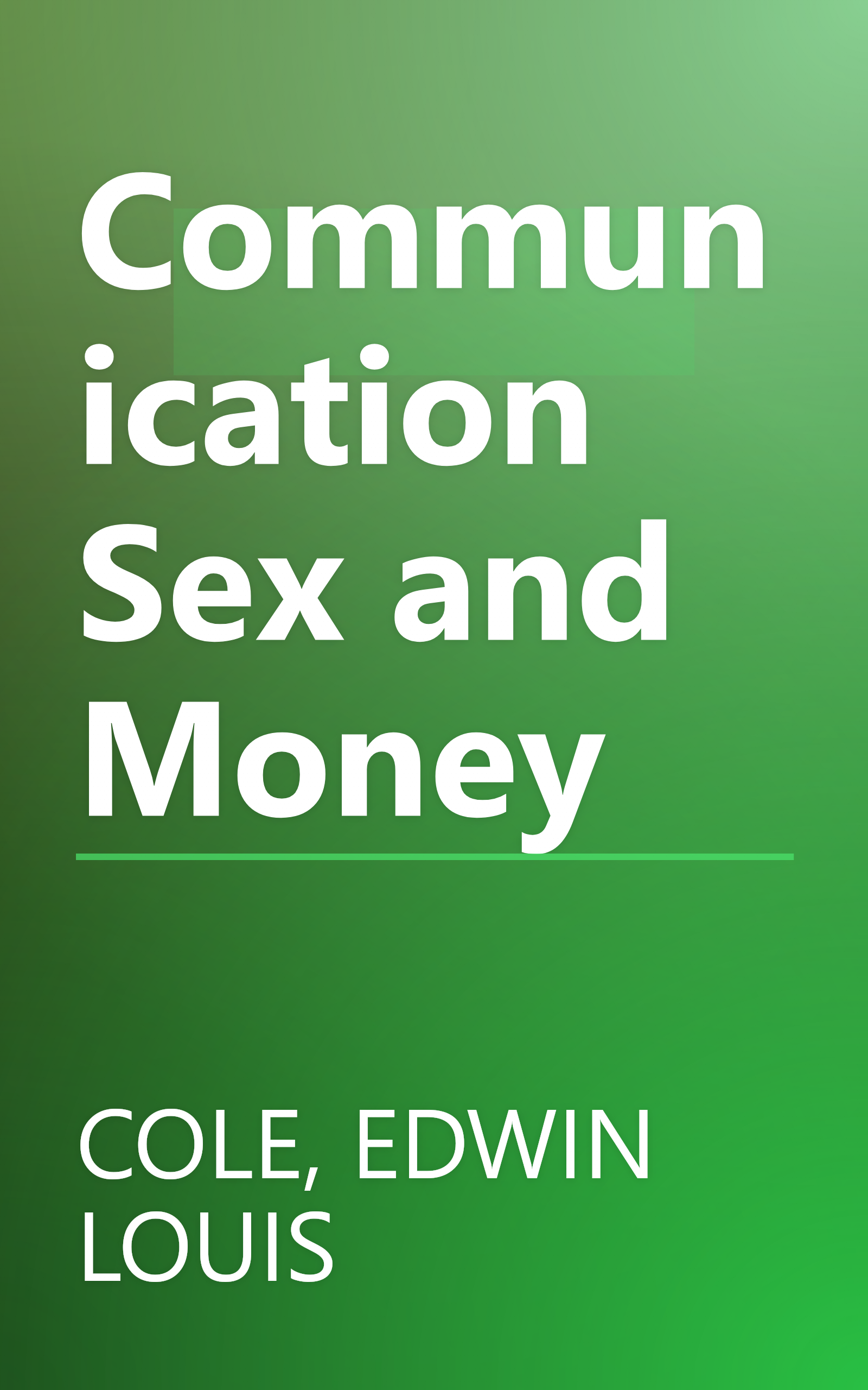 Communication Sex and Money book cover