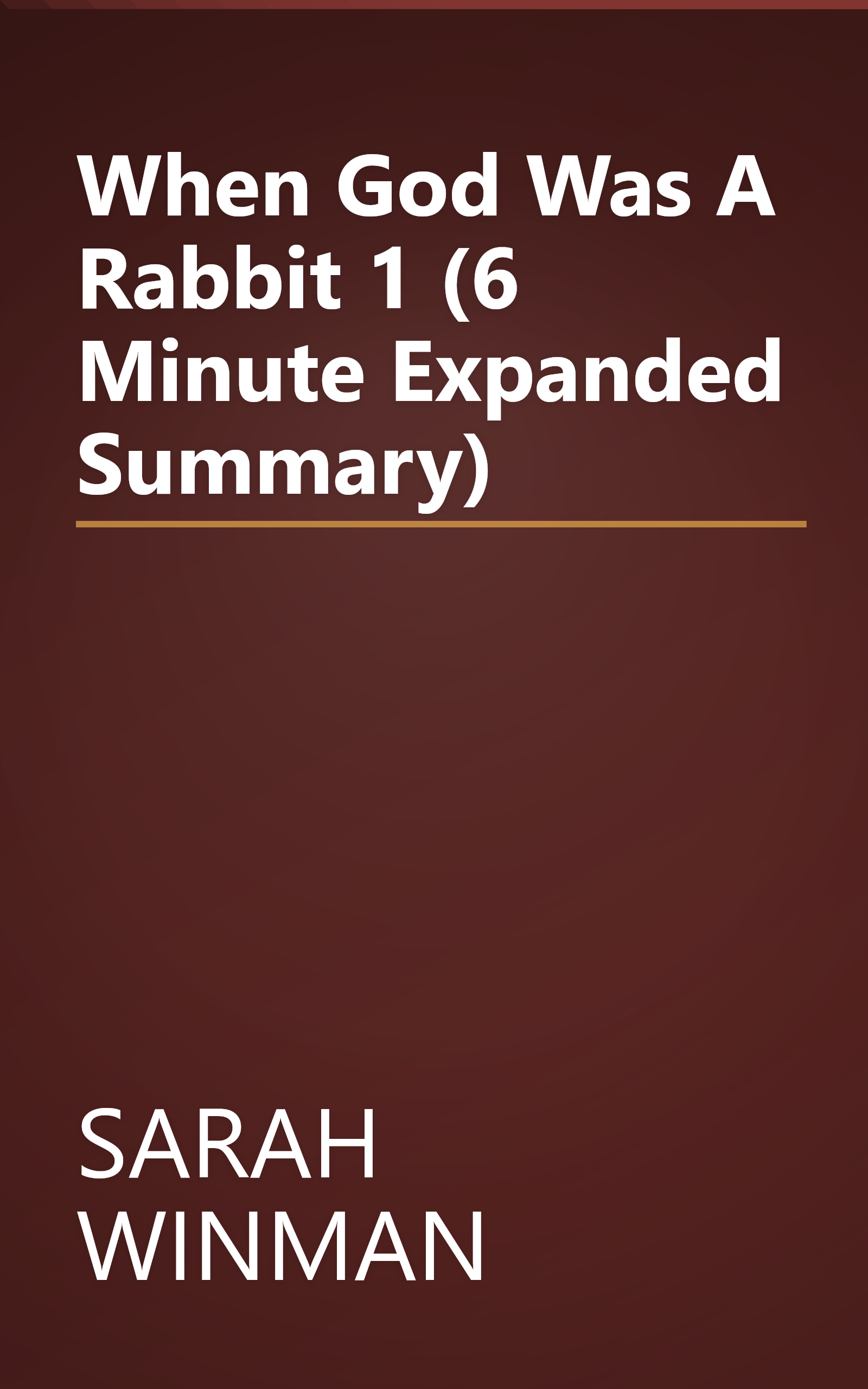 When God Was A Rabbit 1 (6 Minute   Expanded Summary) book cover