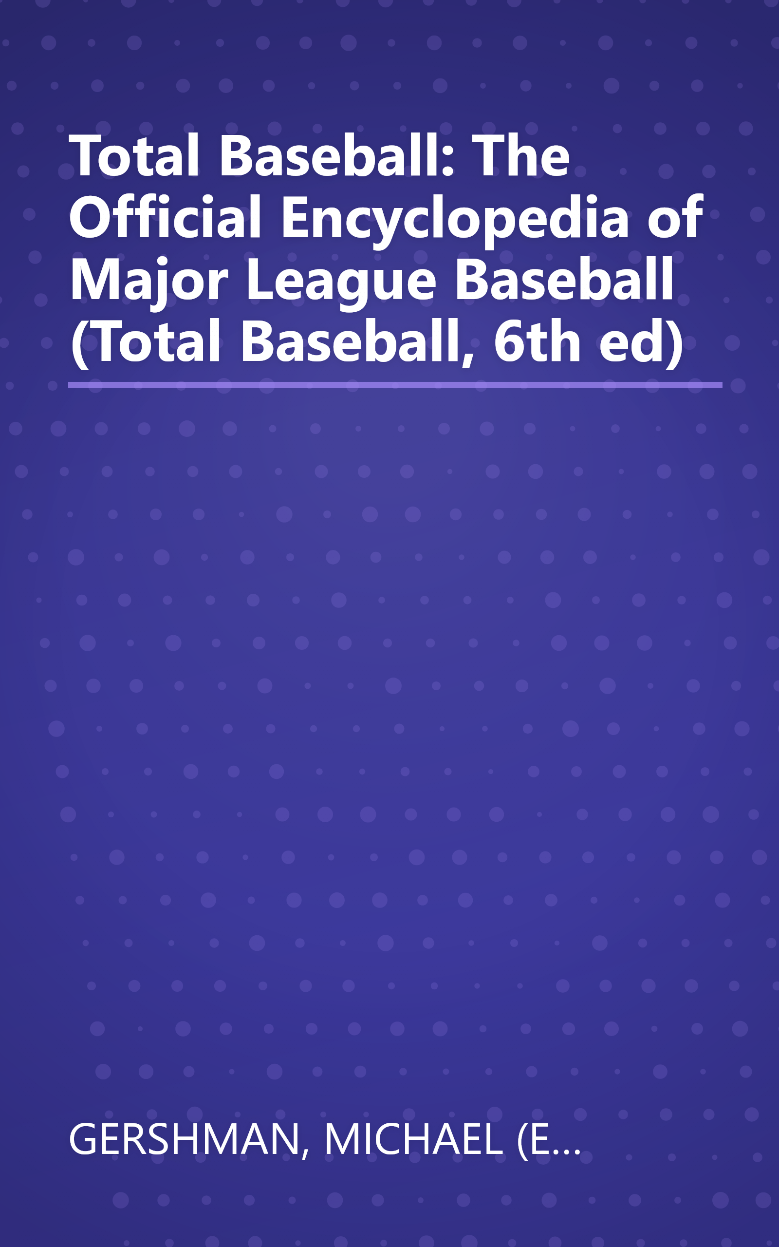 Total Baseball: The Official Encyclopedia of Major League Baseball (Total Baseball, 6th ed) book cover