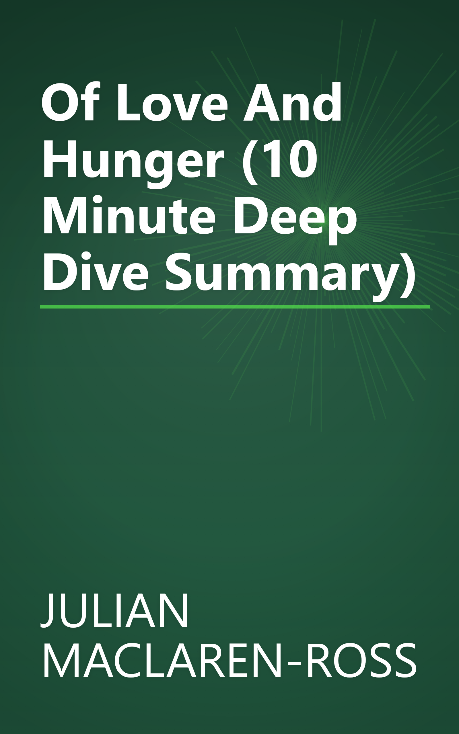 Of Love And Hunger (10 Minute   Deep Dive Summary) book cover