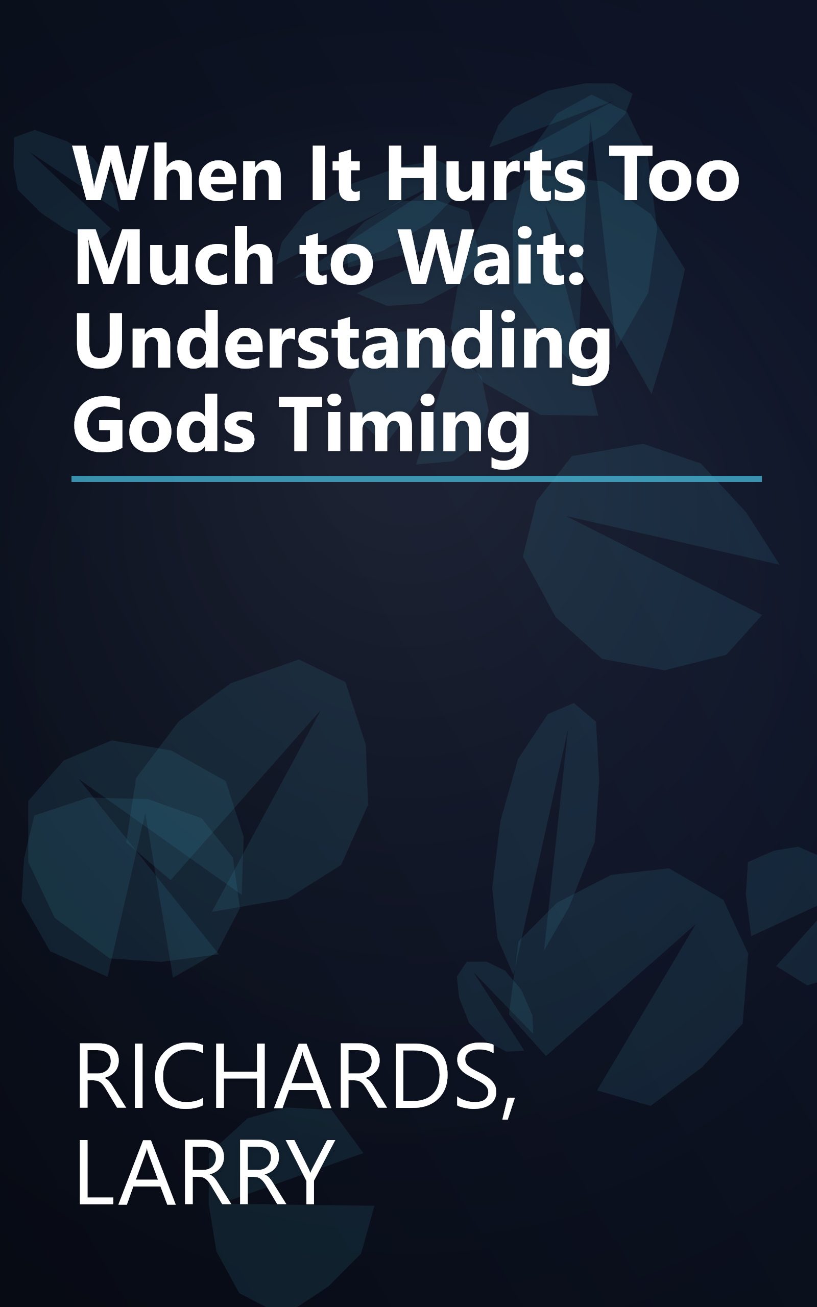 When It Hurts Too Much to Wait: Understanding Gods Timing book cover