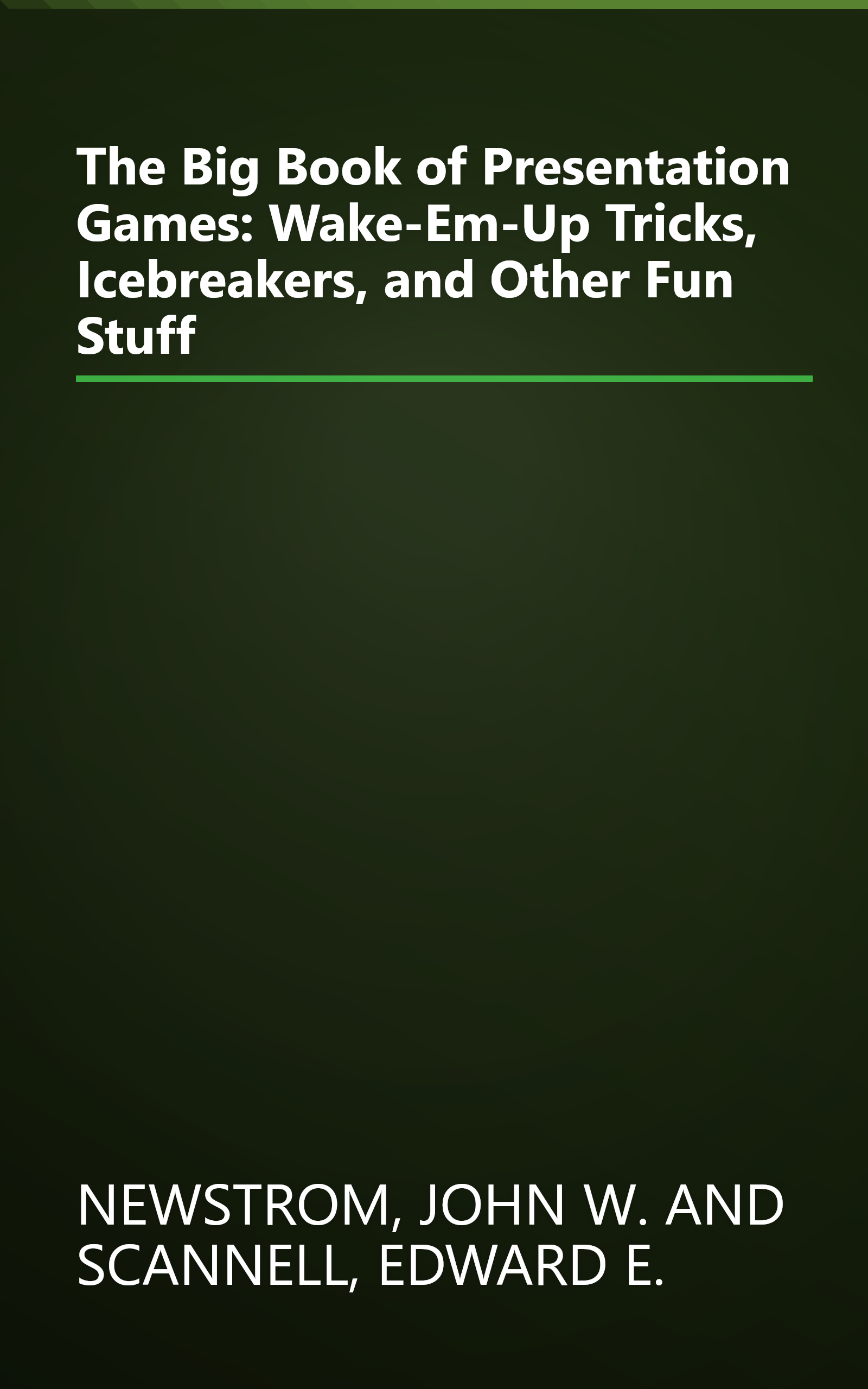 The Big Book of Presentation Games: Wake-Em-Up Tricks, Icebreakers, and Other Fun Stuff book cover