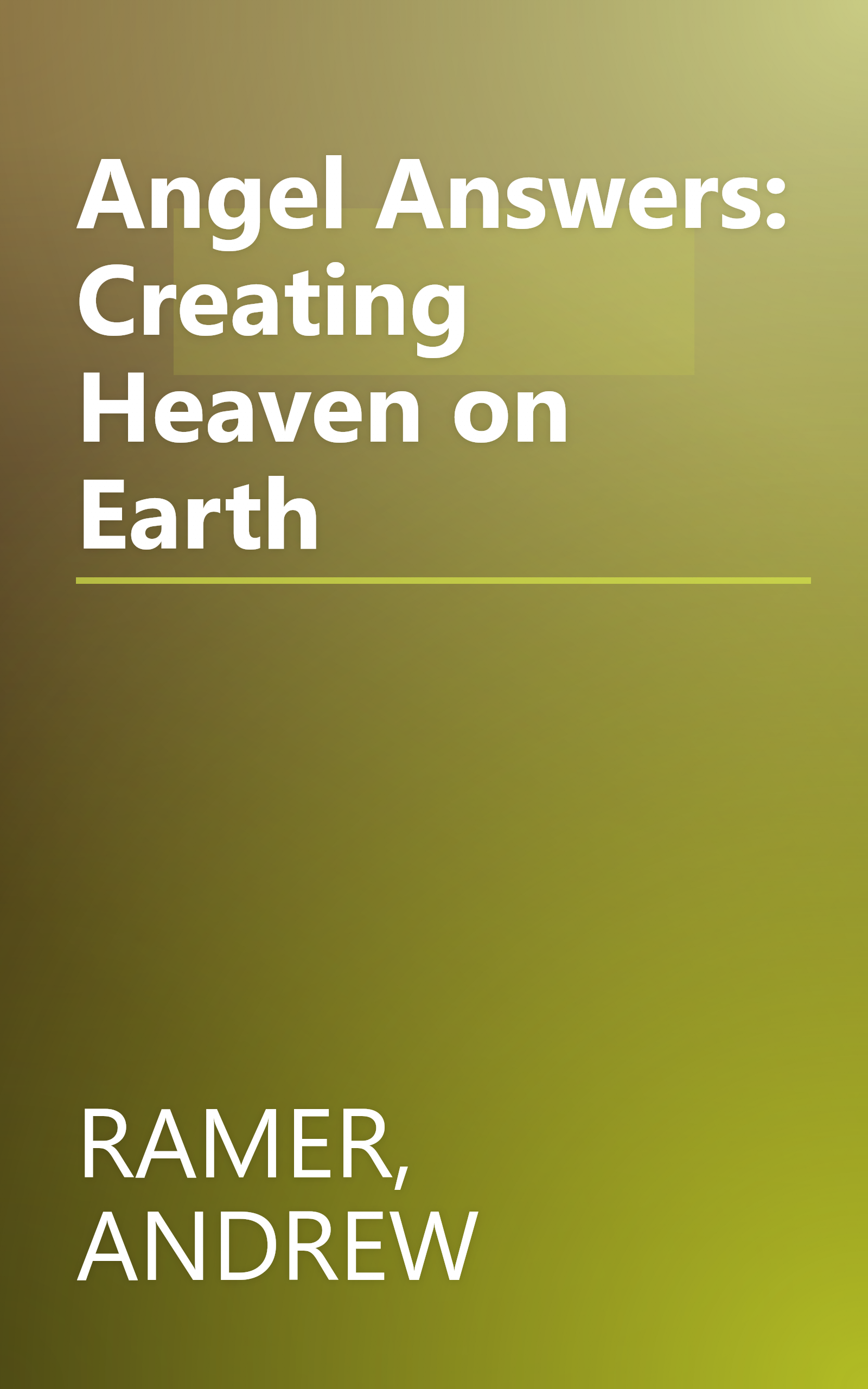 Angel Answers: Creating Heaven on Earth book cover