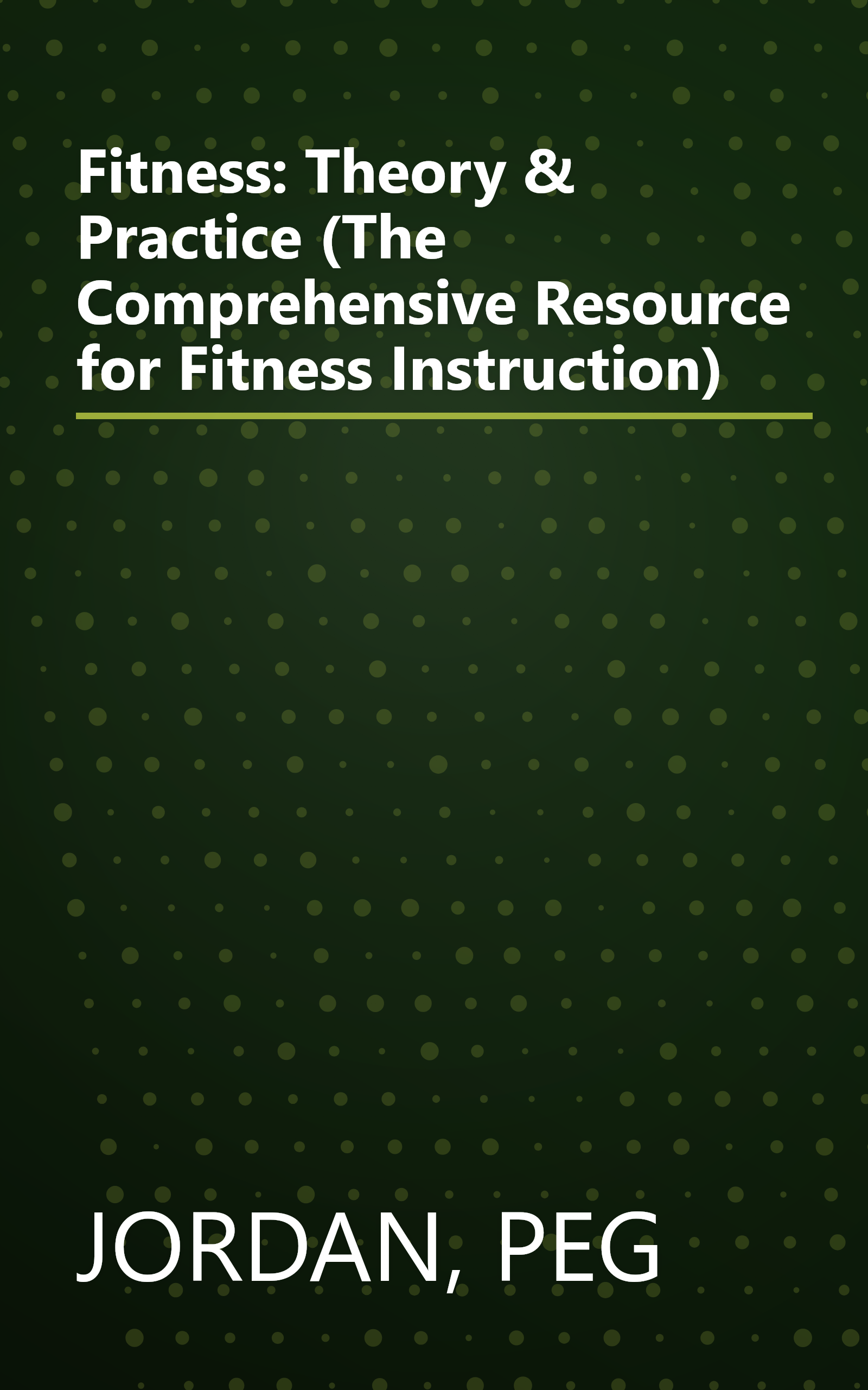 Fitness: Theory & Practice (The Comprehensive Resource for Fitness Instruction) book cover