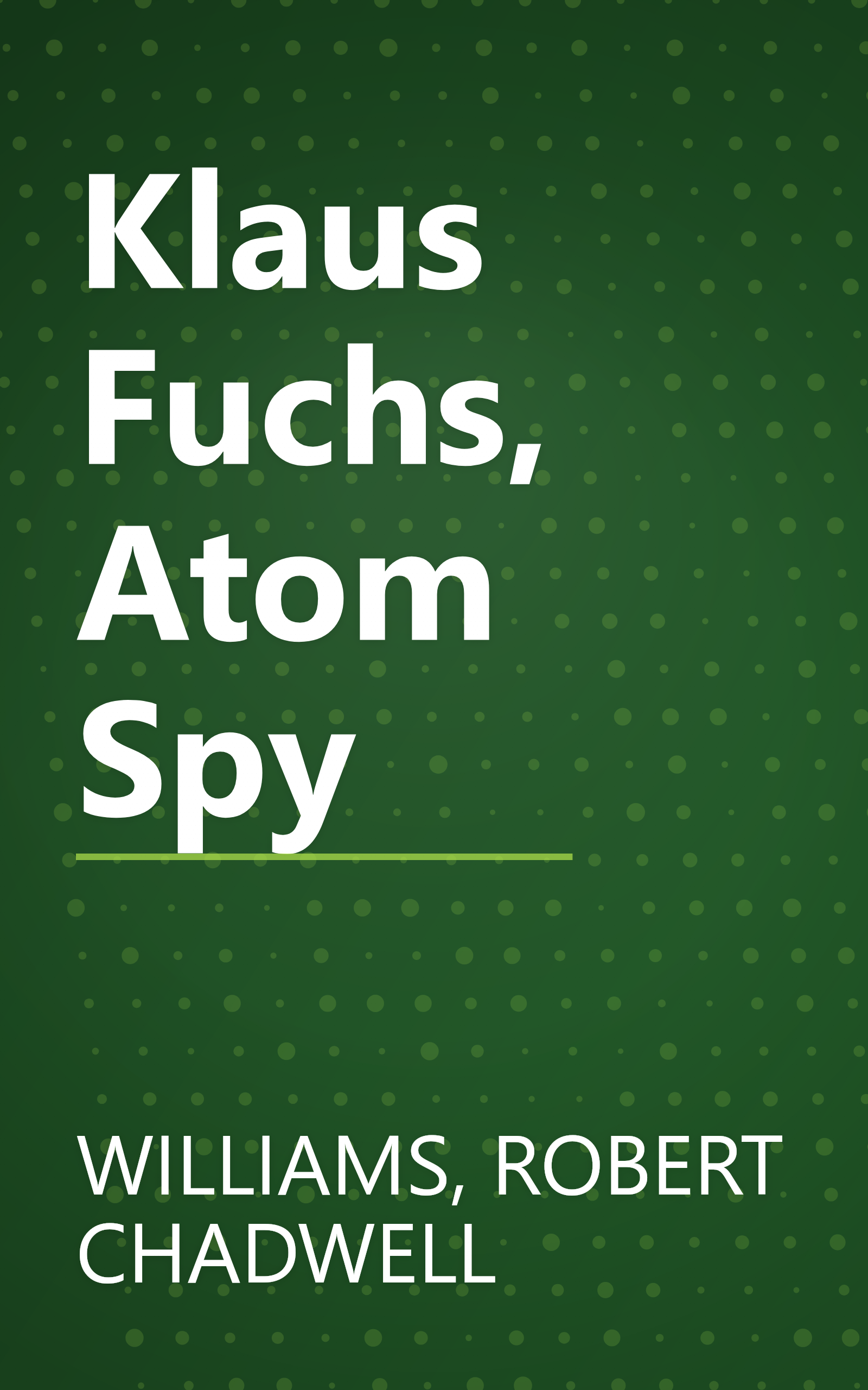 Klaus Fuchs, Atom Spy book cover