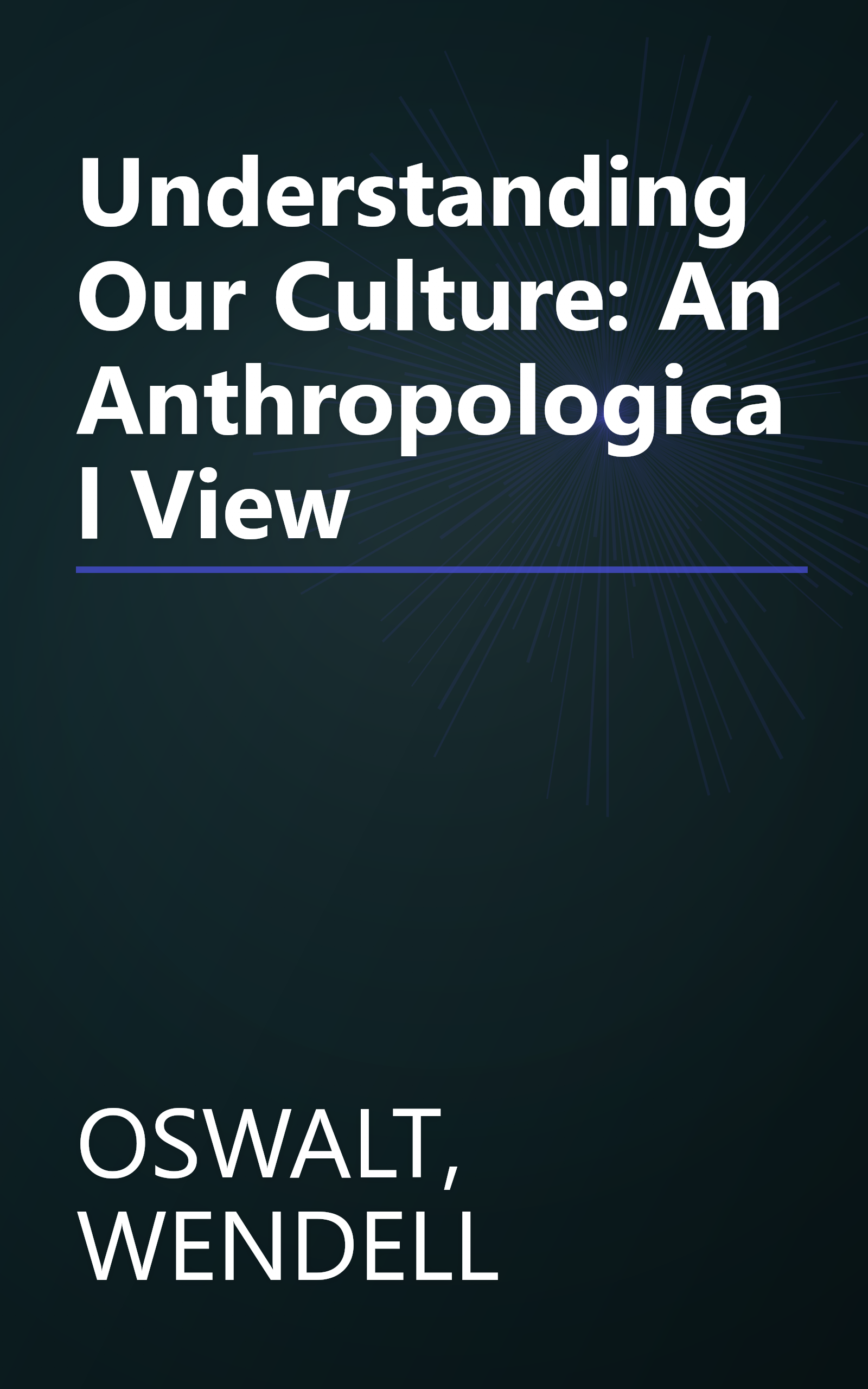 Understanding Our Culture: An Anthropological View book cover