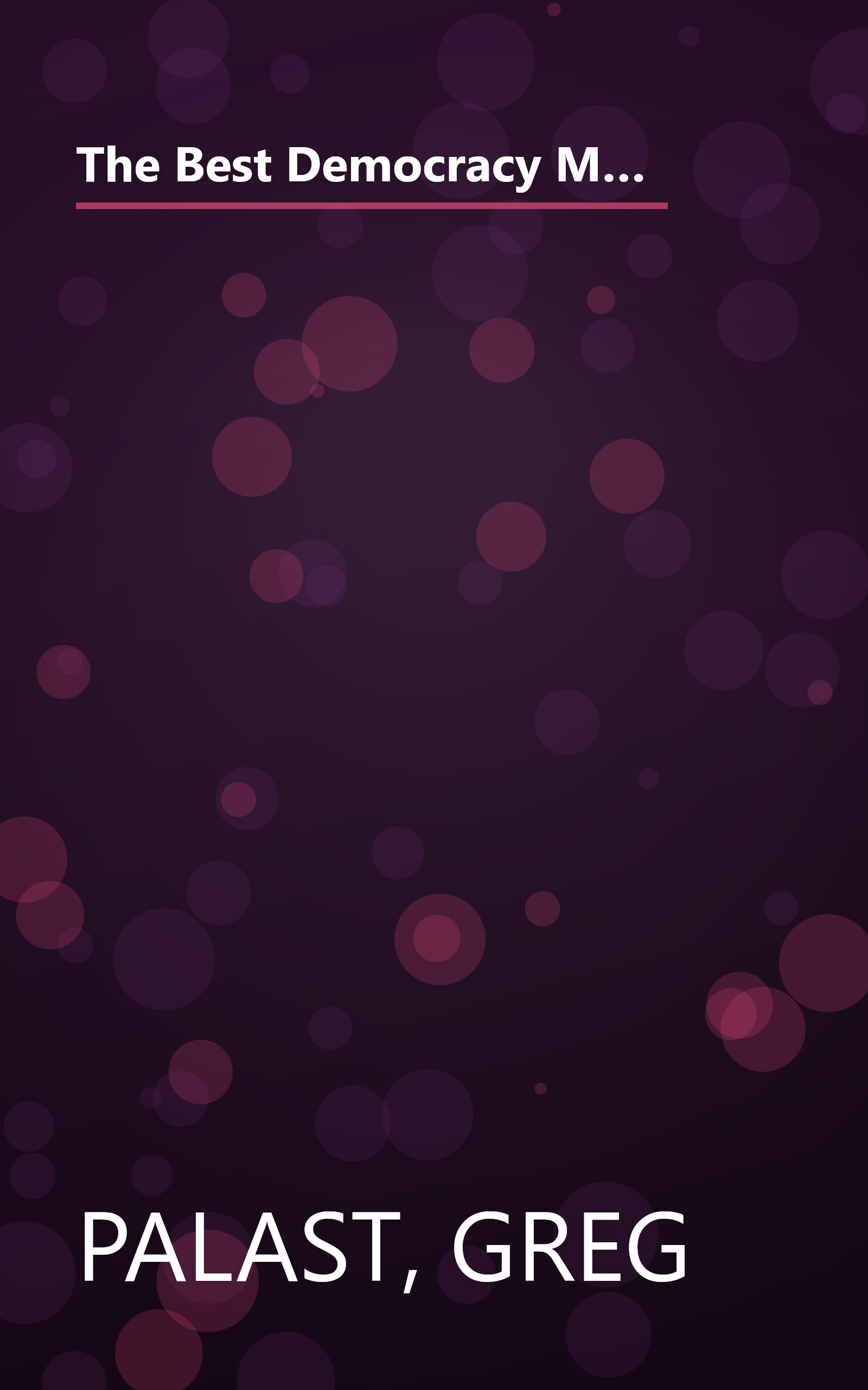 The Best Democracy Money Can Buy: An Investigative Reporter Exposes the Truth About Globalization, Corporate Cons, and High Finance Fraudsters book cover