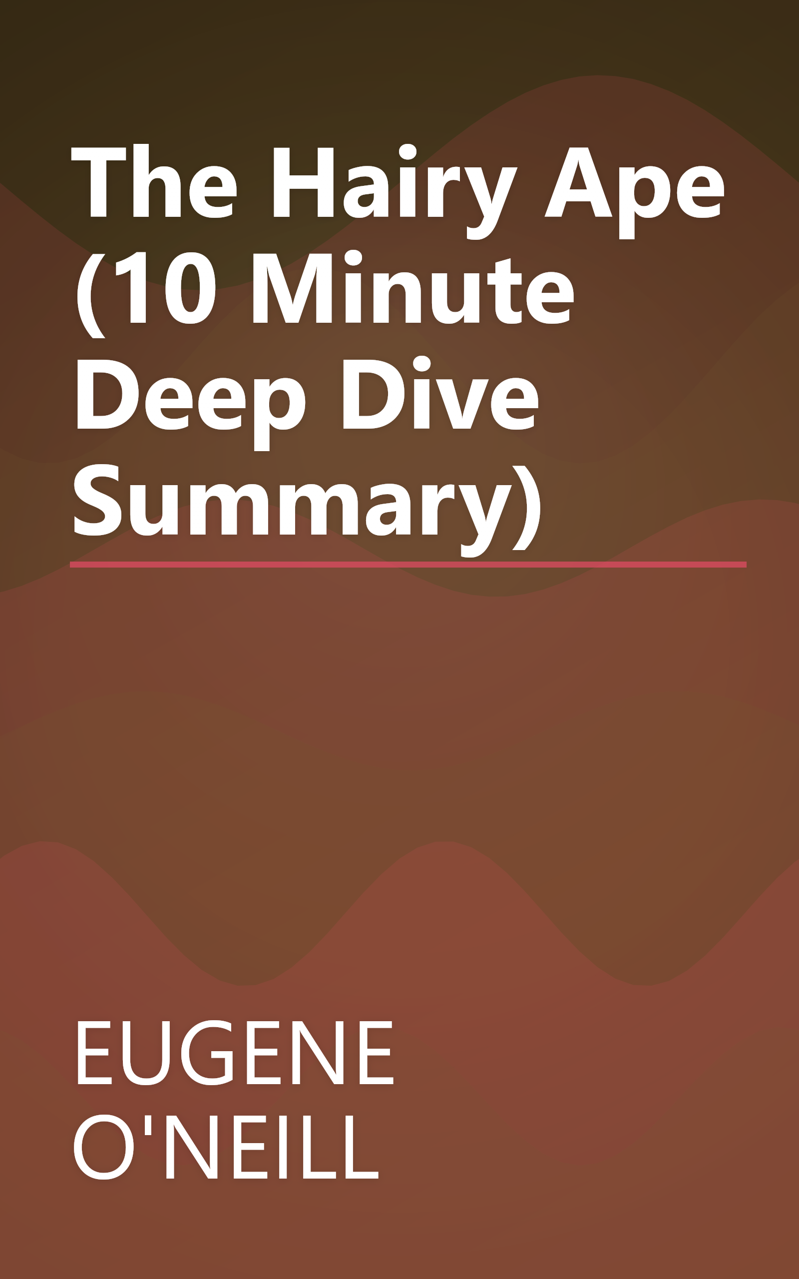 The Hairy Ape (10 Minute   Deep Dive Summary) book cover