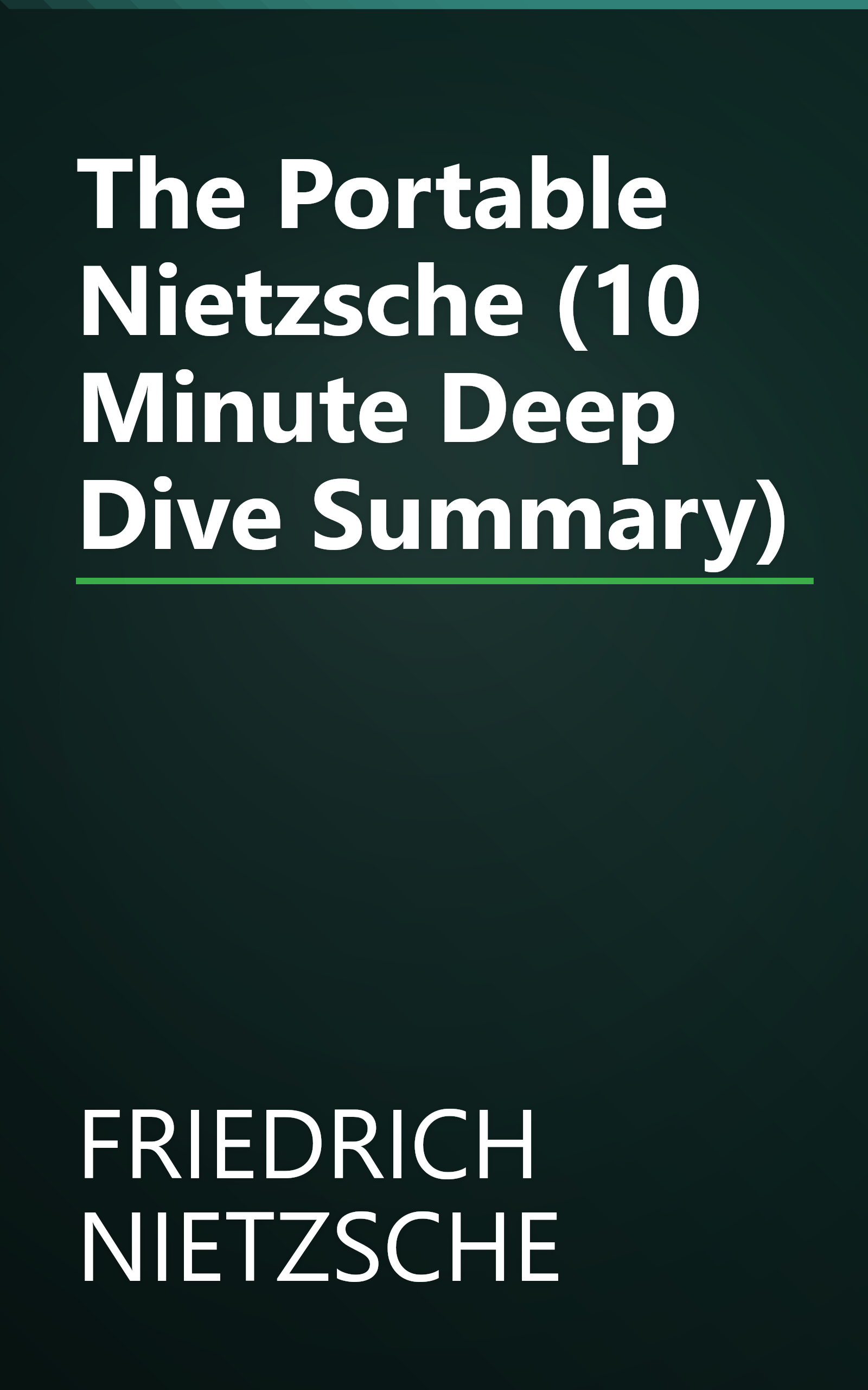 The Portable Nietzsche (10 Minute   Deep Dive Summary) book cover
